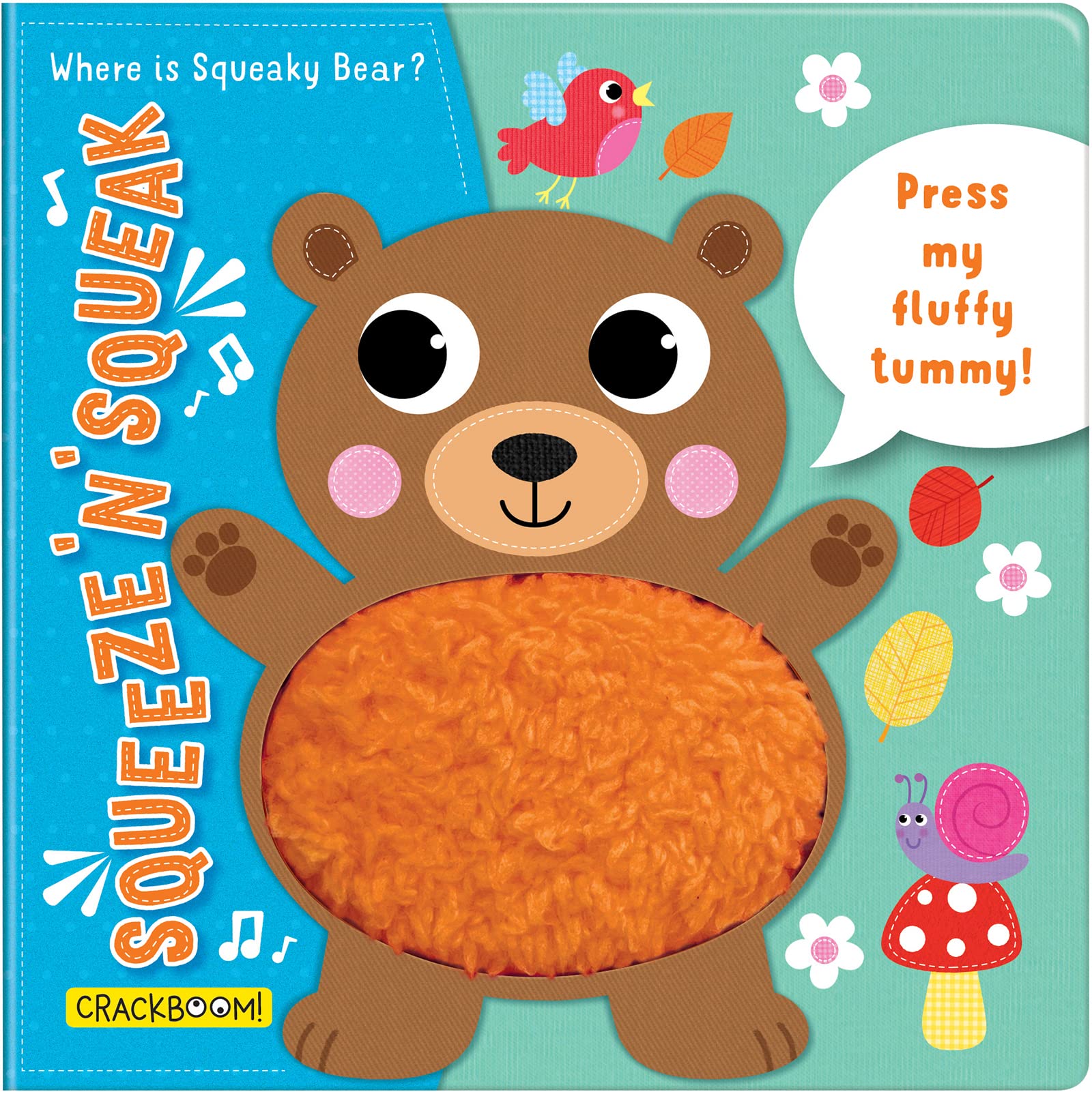 Squeeze ‘n’ Squeak: Where is Squeaky Bear?: Press my fluffy tummy! by ...