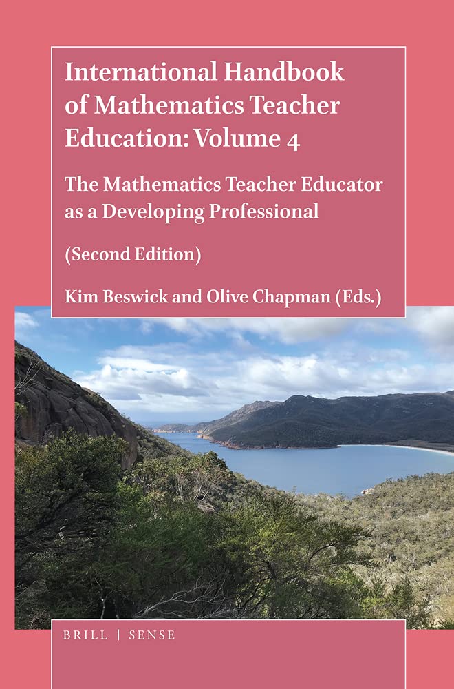 International Handbook of Mathematics Teacher Education: Volume 4 The ...