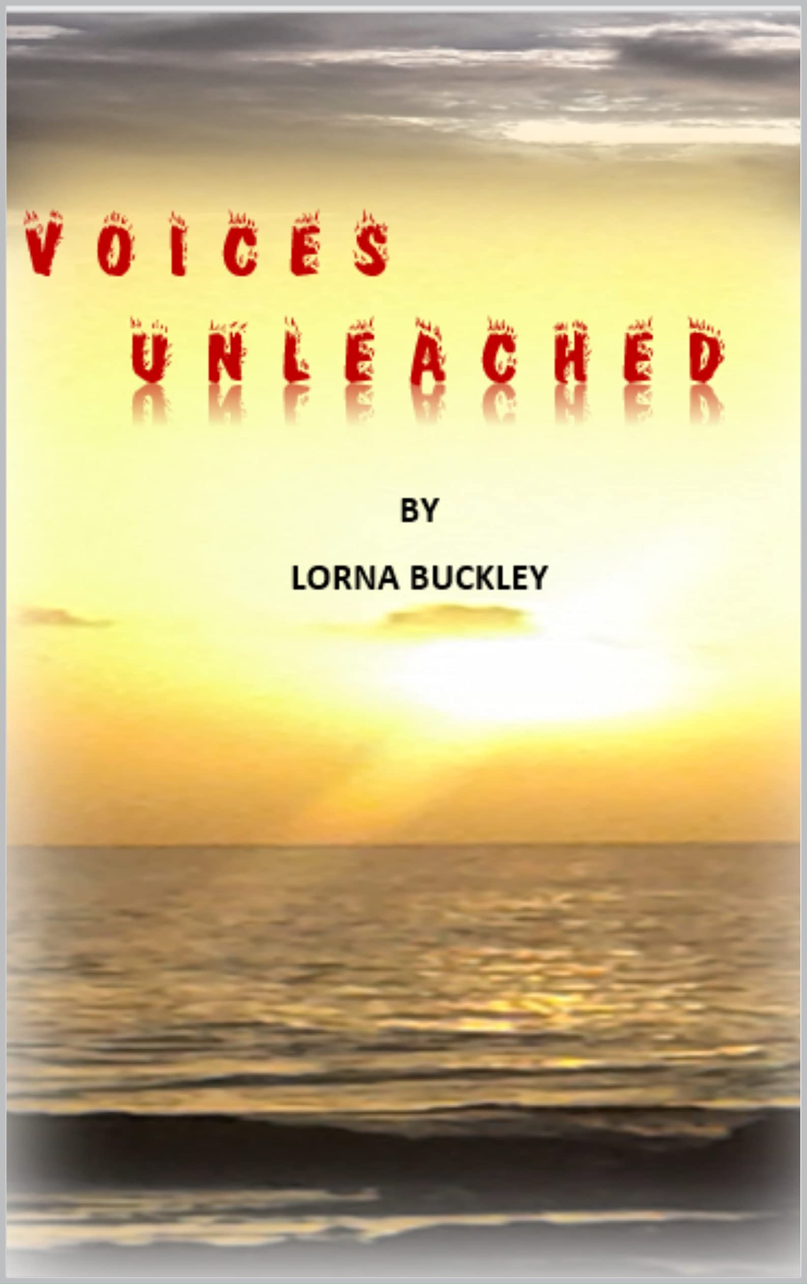 Voices Unleashed by Lorna Buckley | Goodreads