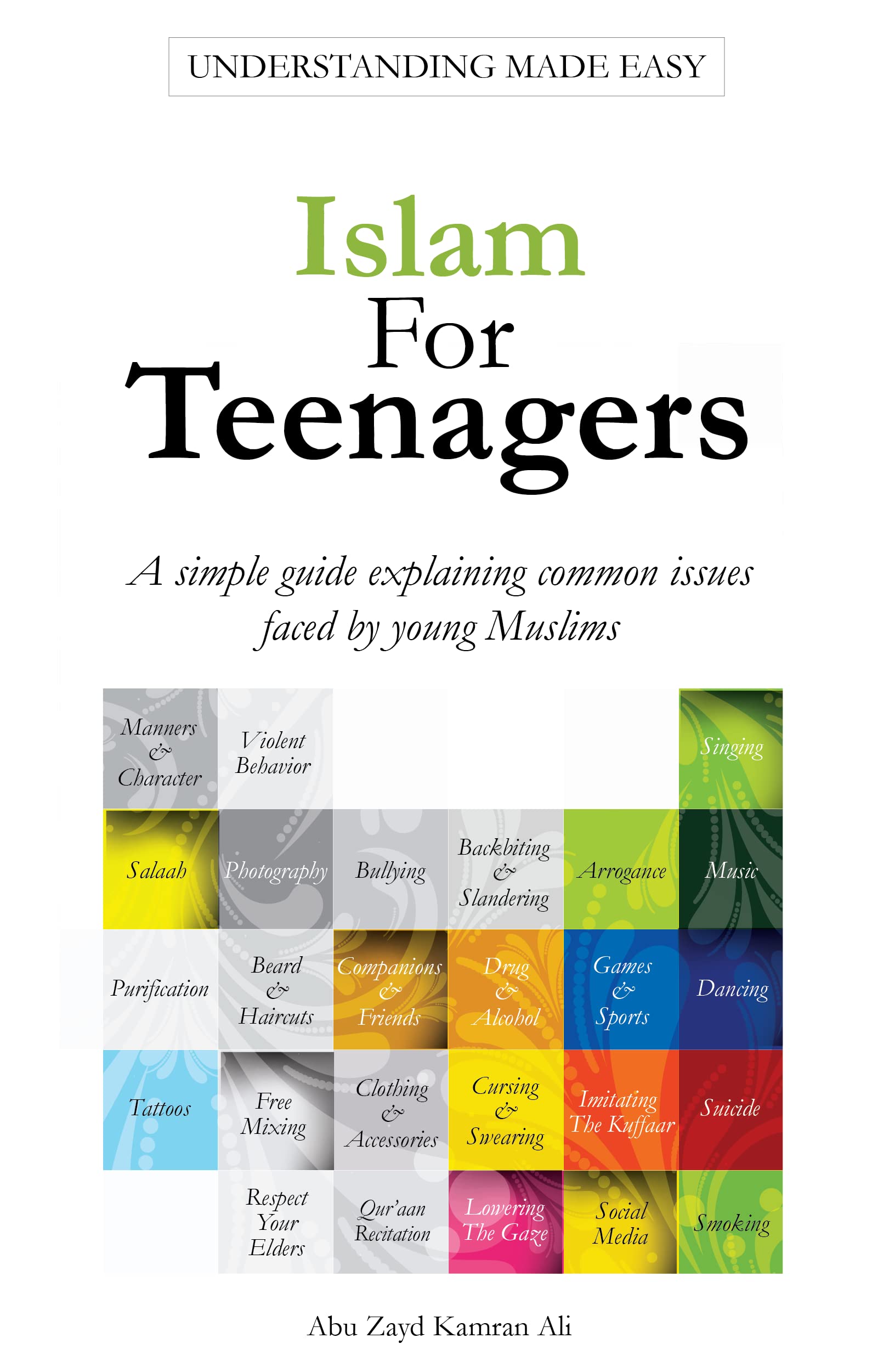 Islam For Teenagers: A simple guide explaining common issues faced by ...