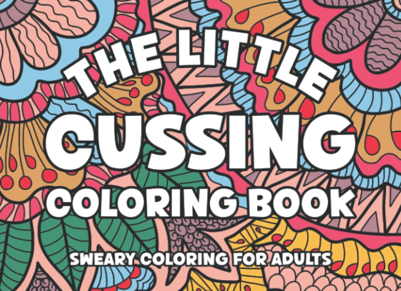 The Little Cussing Coloring Book: Sweary Coloring for Adults by Ada ...