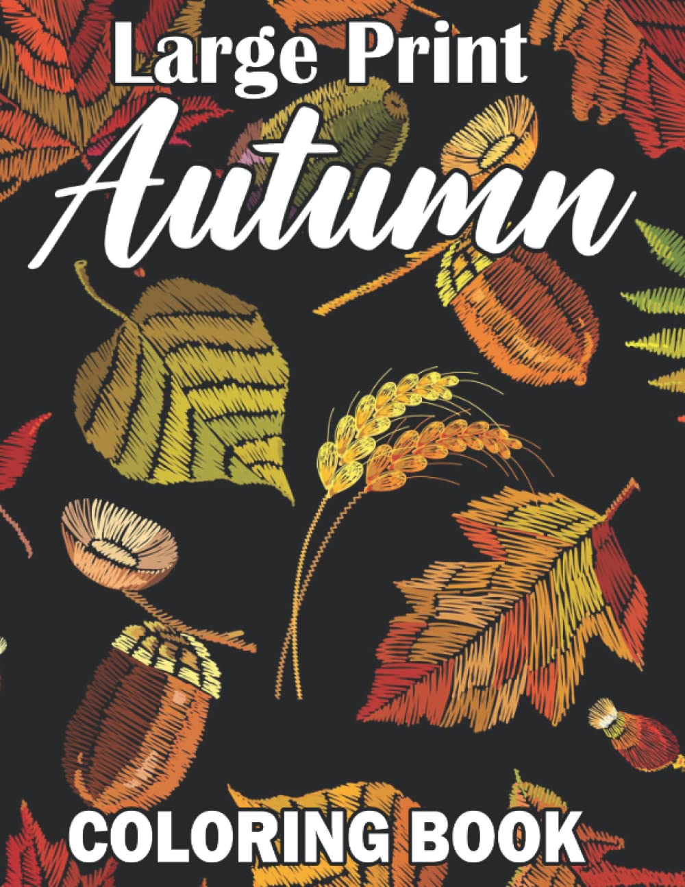 Large Print Autumn Coloring Book: Easy And Simple Fall Coloring Pages ...