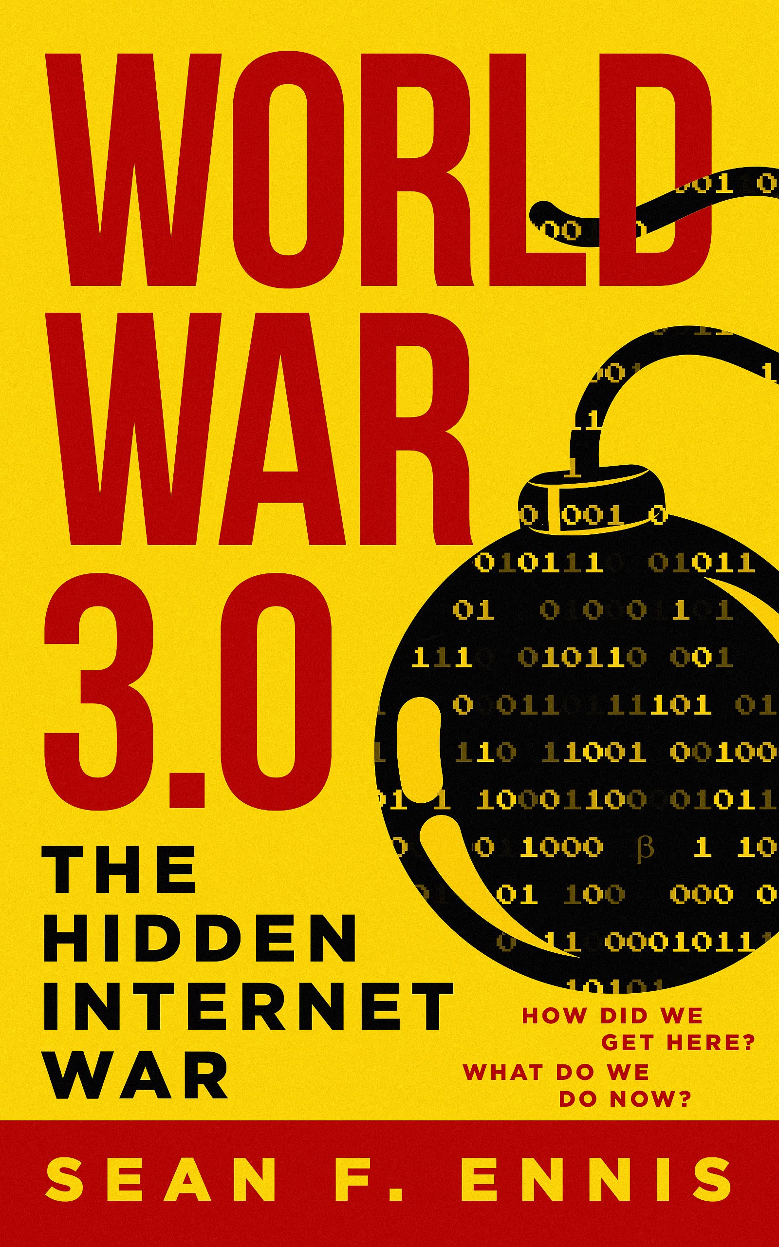 World War 3.0: The Hidden Internet War by Sean Ennis | Goodreads
