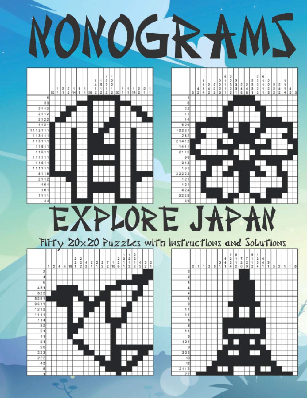 NONOGRAMS EXPLORE JAPAN: Fifty 20x20 Puzzles with Instructions and ...