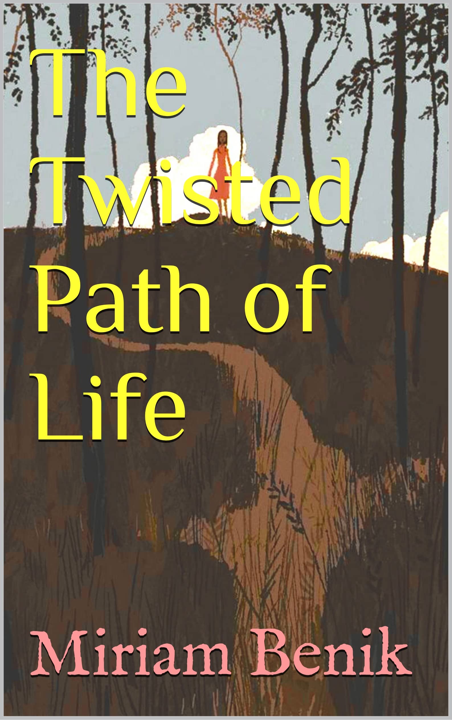 The Twisted Path of Life by Miriam Benik | Goodreads