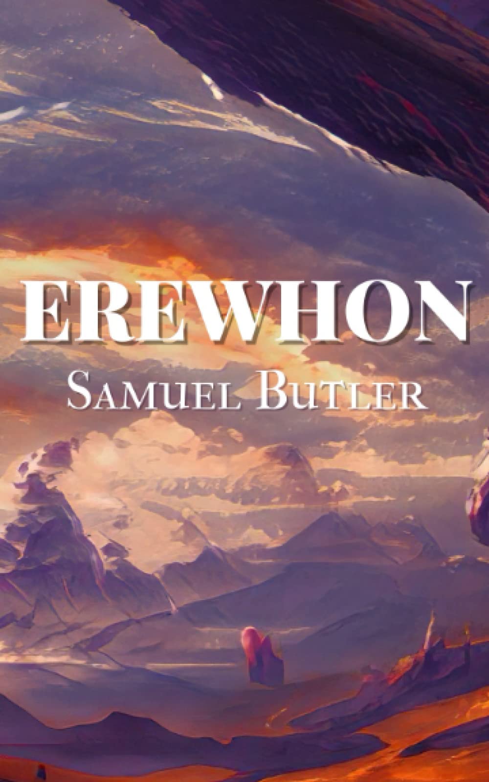 Erewhon: Over the Range (Annotated) by Samuel Butler | Goodreads