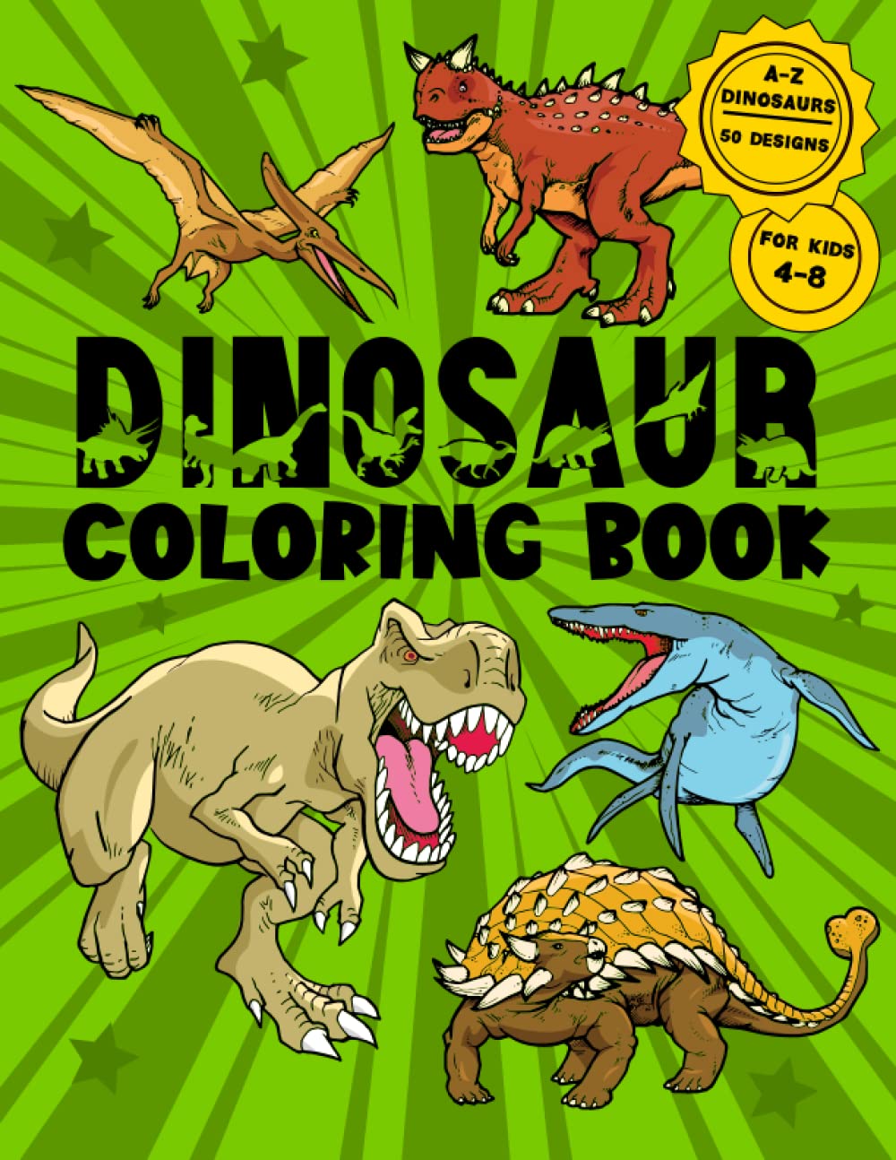 The Amazing Dinosaur Coloring Book for Kids Ages 4-8 With 50 Pages for ...