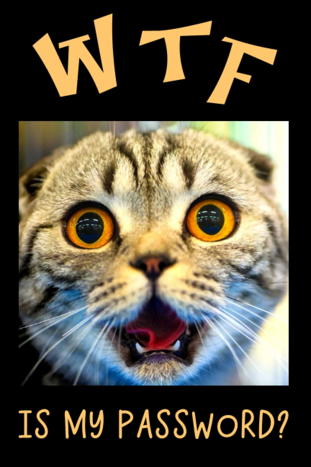 WTF Is My Password: Internet Password Notebook, Logbook with ...