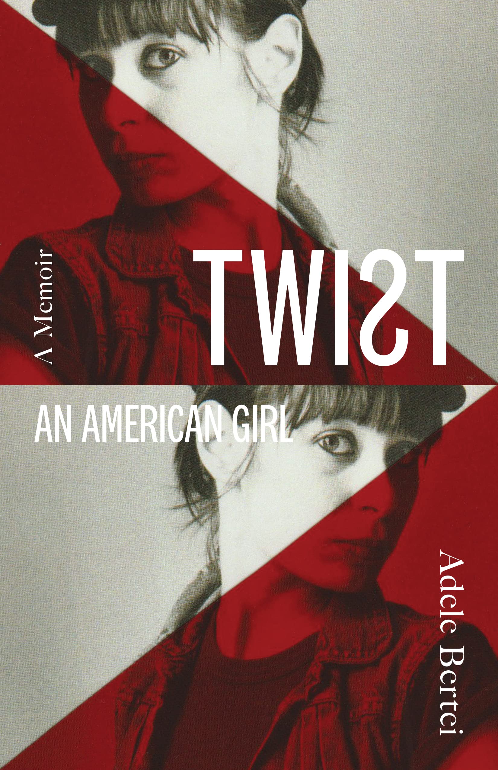 Twist: An American Girl by Adele Bertei | Goodreads