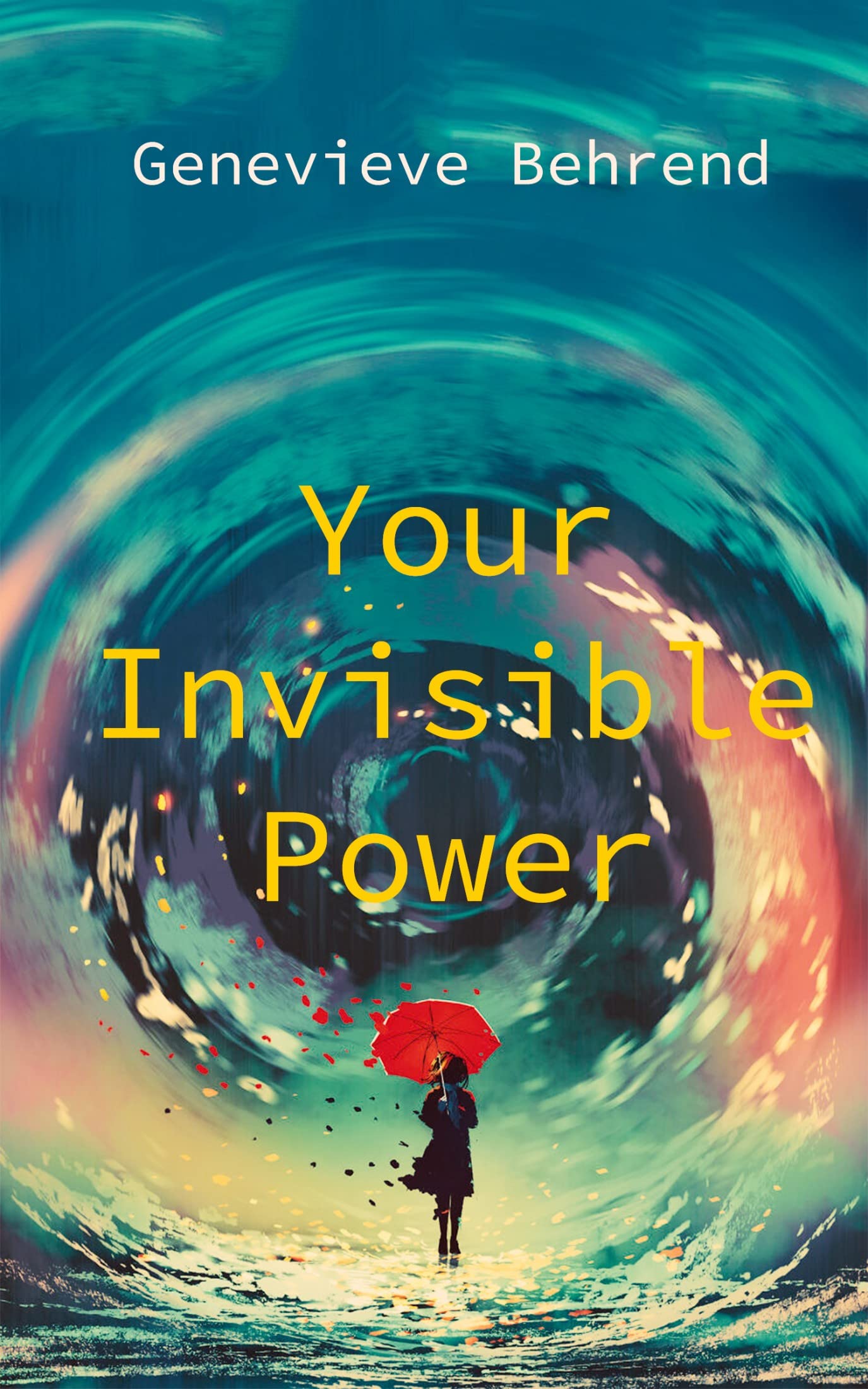 Your Invisible Power by Geneviève Behrend | Goodreads