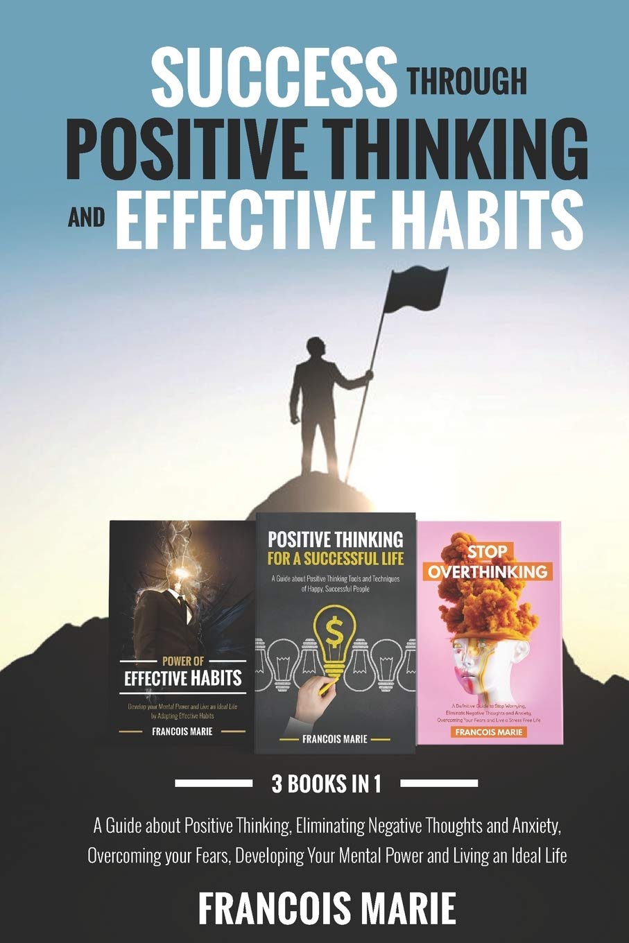 SUCCESS THROUGH POSITIVE THINKING AND EFFECTIVE HABITS: A GUIDE ABOUT ...