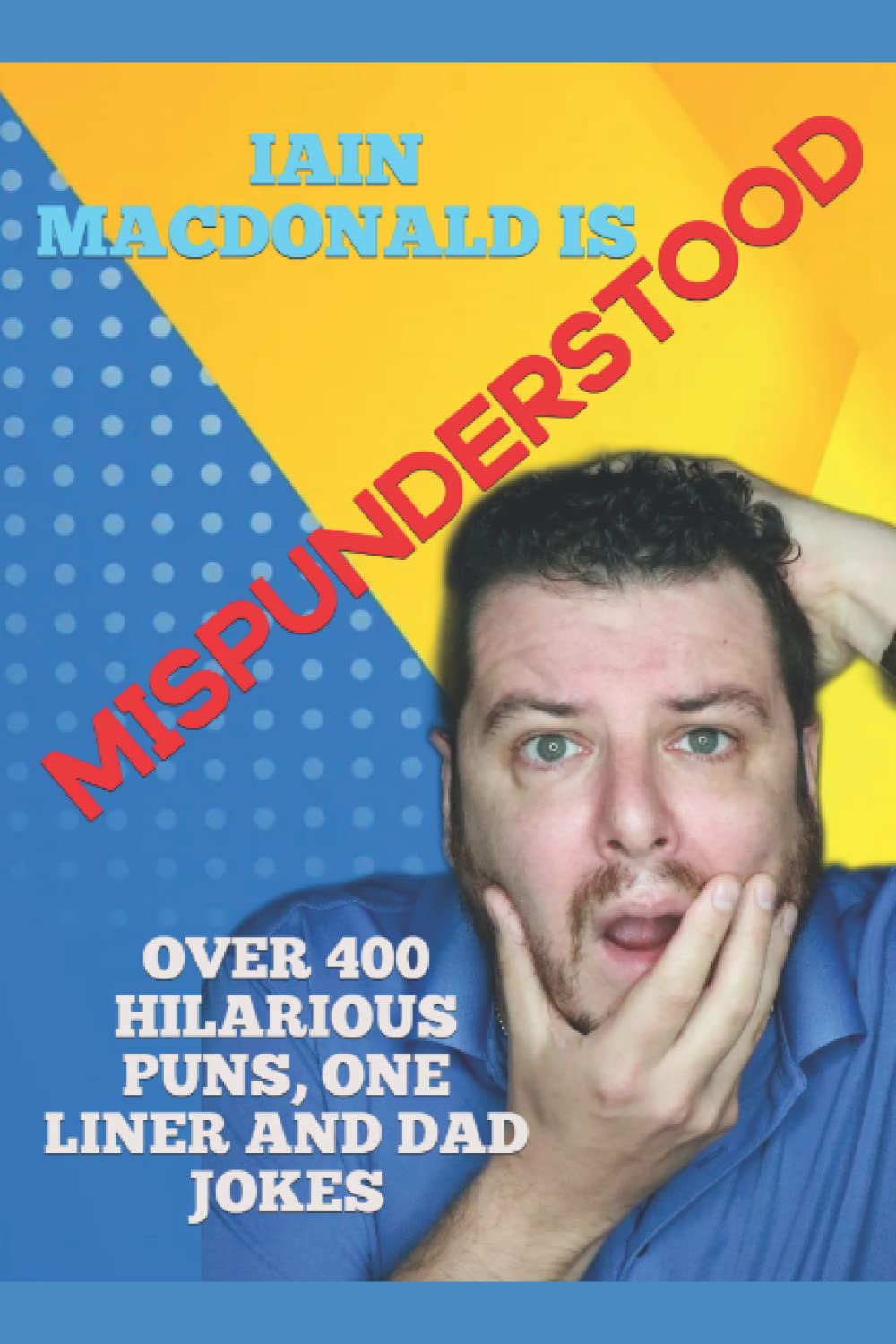 Mispunderstood: Over 400 jokes for all the family! by Iain Macdonald ...