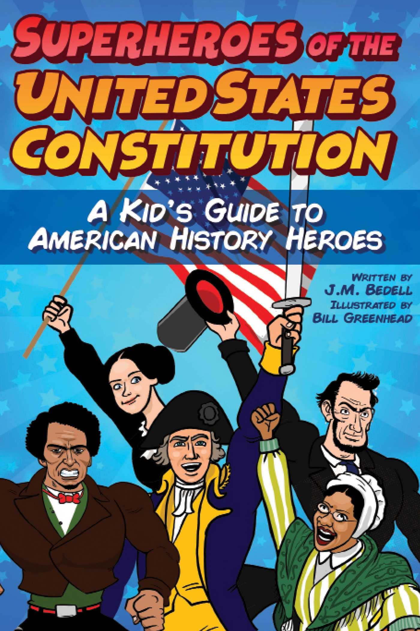 Superheroes Of The United States Constitution A Kid s Guide To Superheroes Of The United States Constitution A Kid s Guide To