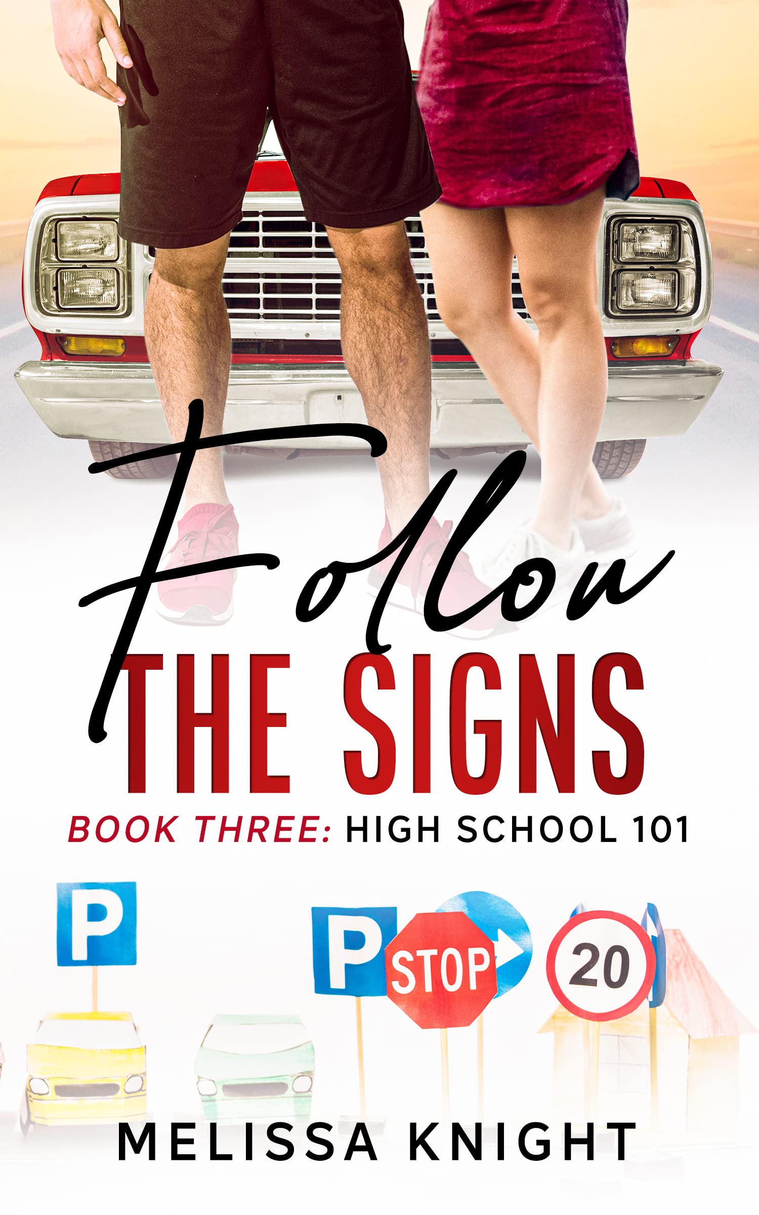 Follow The Signs (High School 101, #3) by Melissa Knight | Goodreads