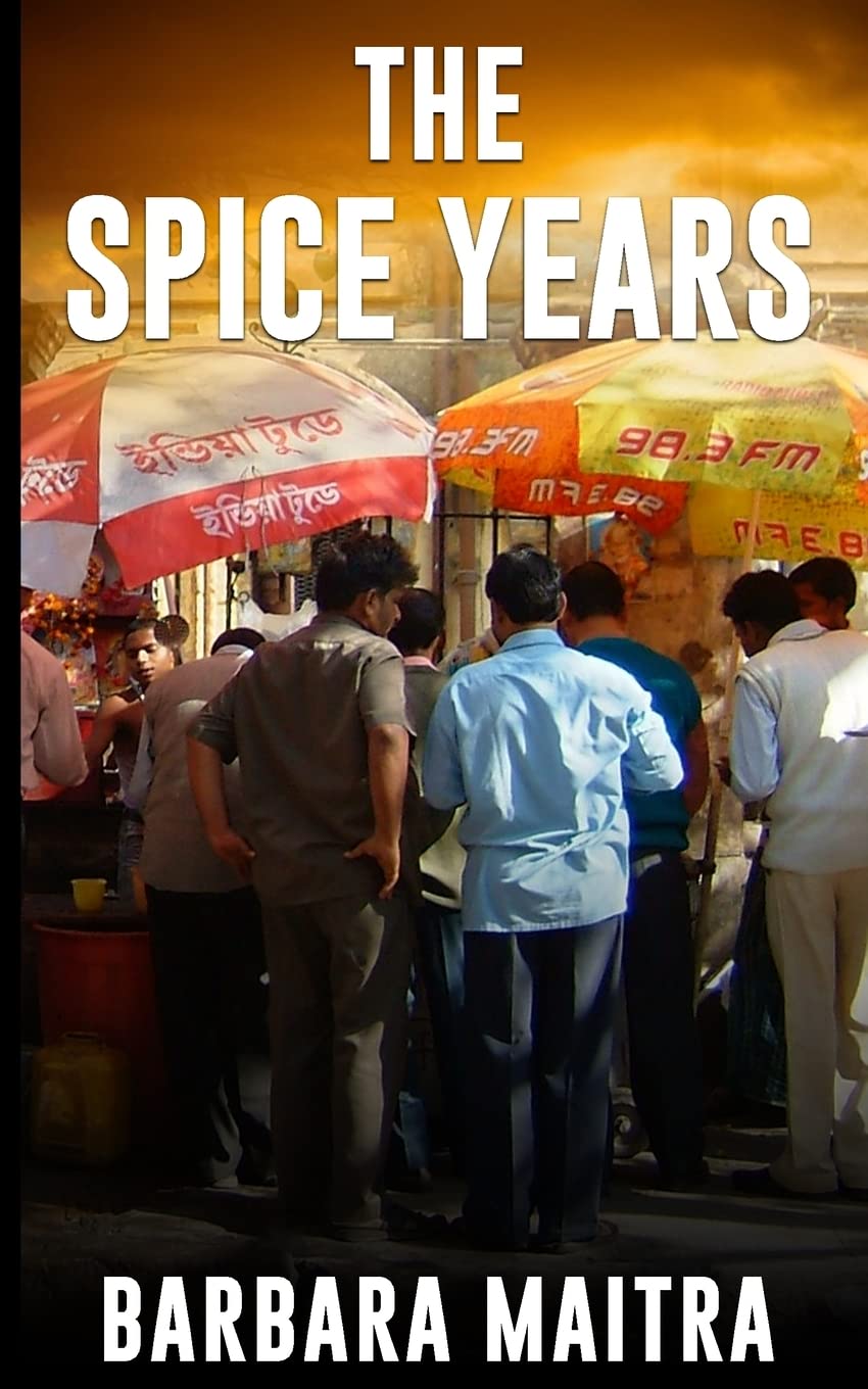 The Spice Years by Barbara Maitra | Goodreads