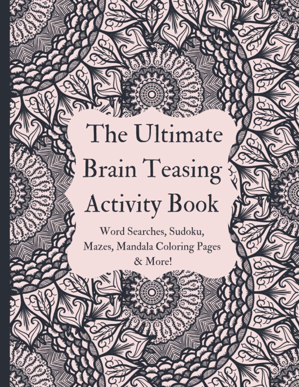 The Brain Teasing Activity Book: The Best Puzzles and Games to Make ...