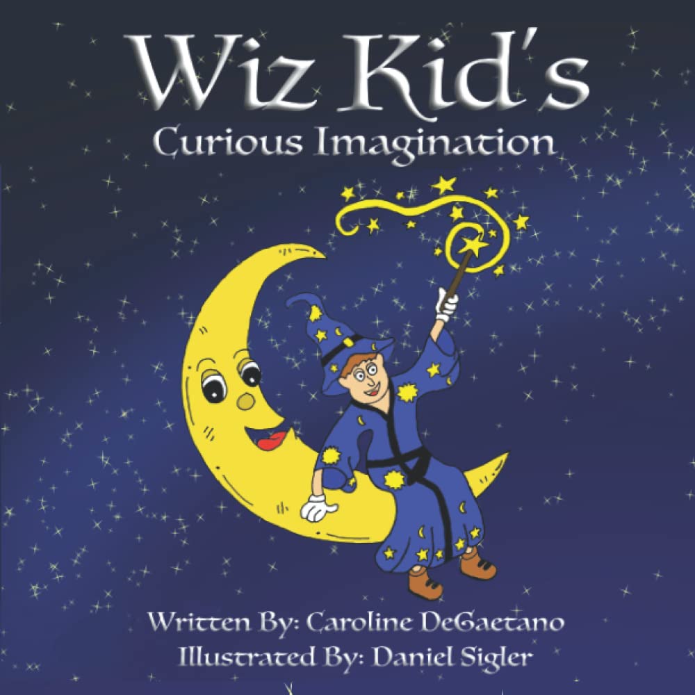Wiz Kid's Curious Imagination by Caroline DeGaetano | Goodreads