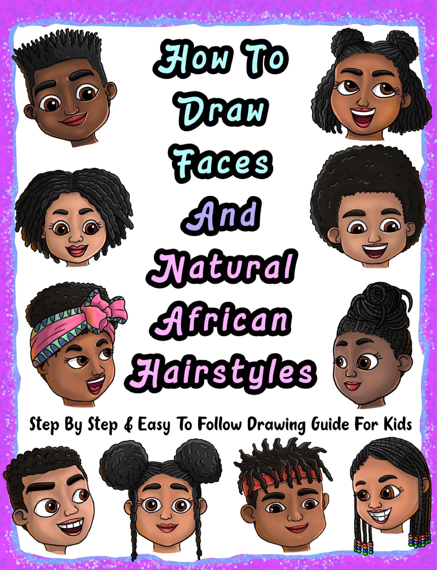 How To Draw Faces And Natural African Hairstyles: Step By Step & Easy ...