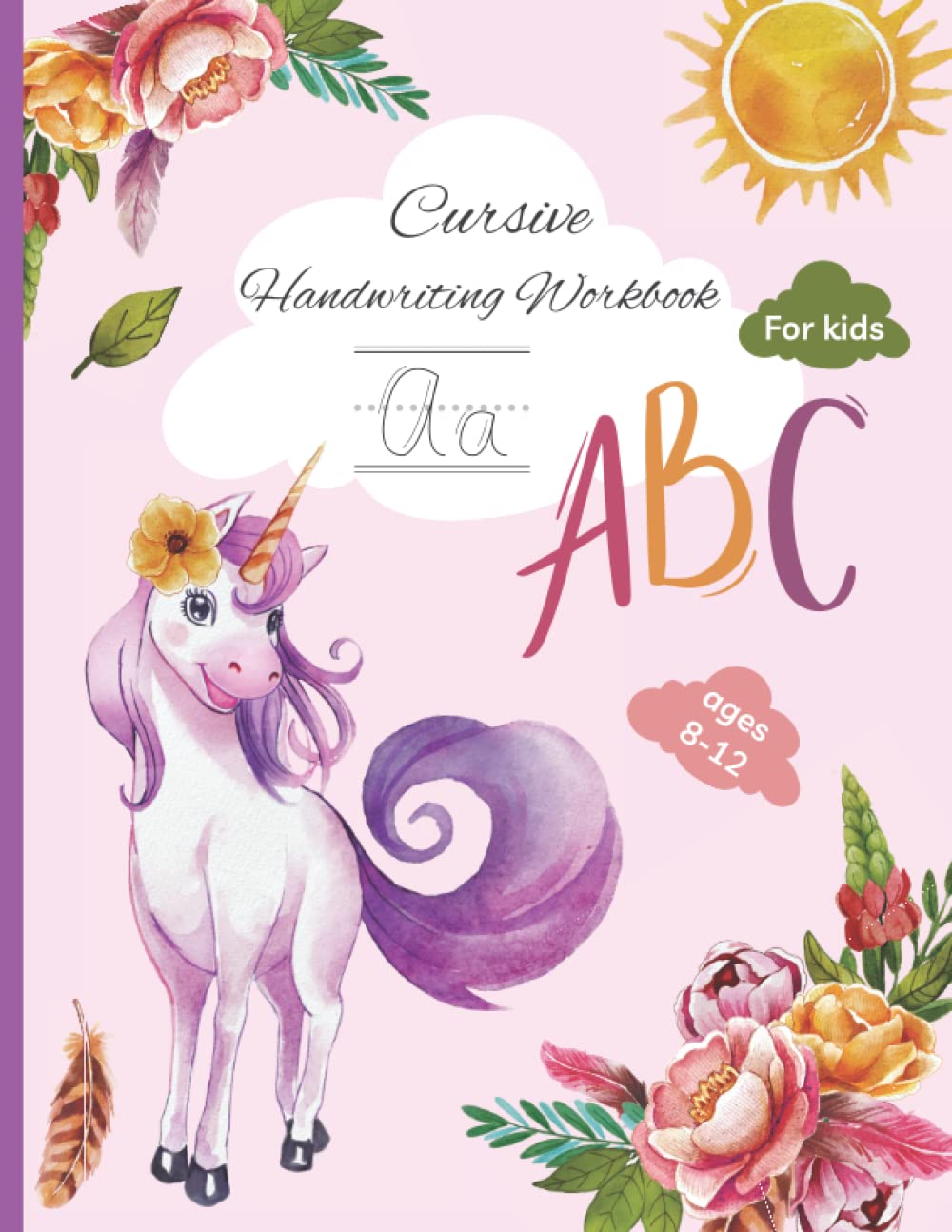 Cursive Handwriting Workbook for Kids Ages 8-12: Cursive Letter Tracing ...