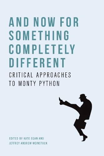 And Now for Something Completely Different: Critical Approaches to ...