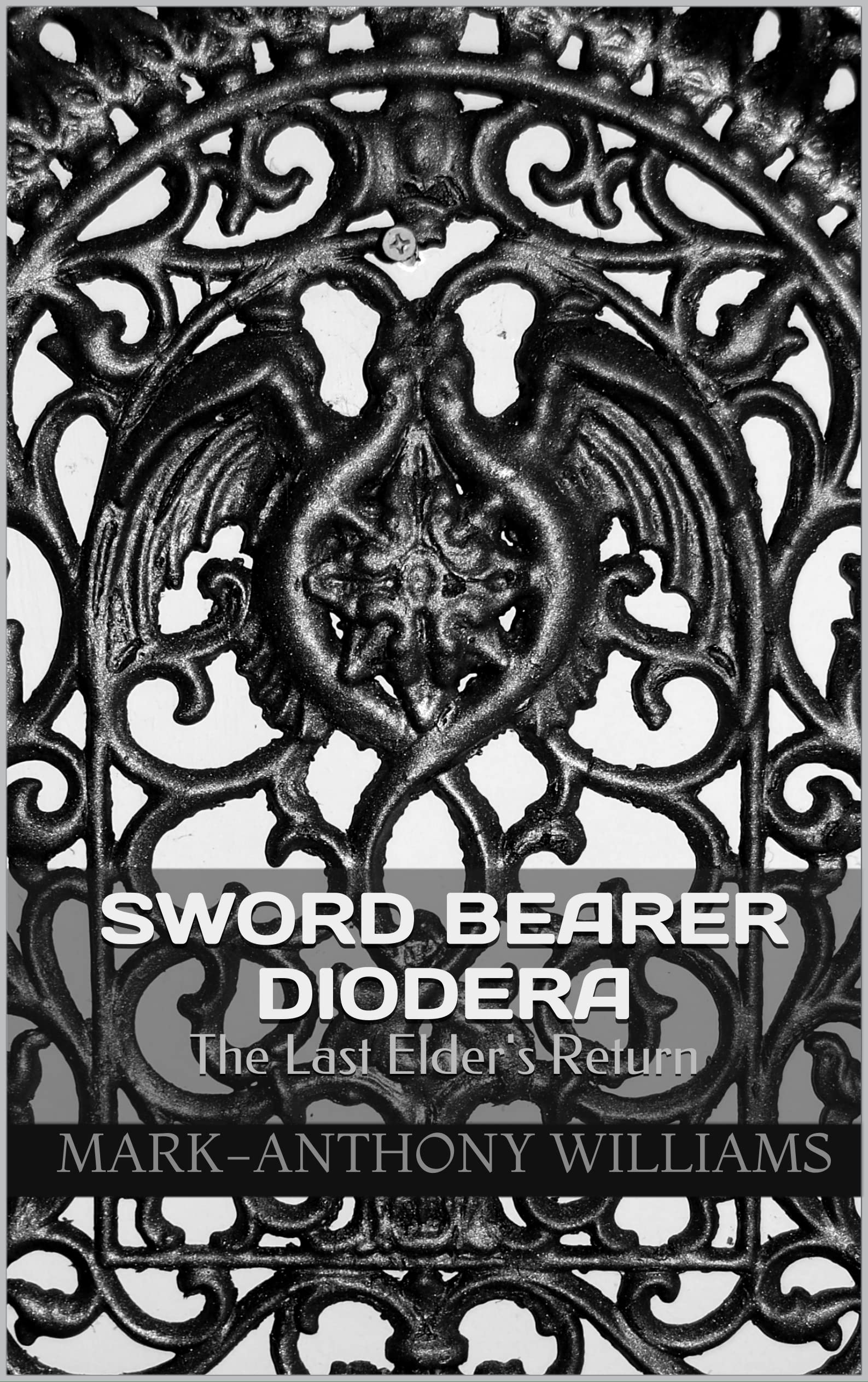 SWORD BEARER DIODERA: The Last Elder's Return by Mark-Anthony Williams ...