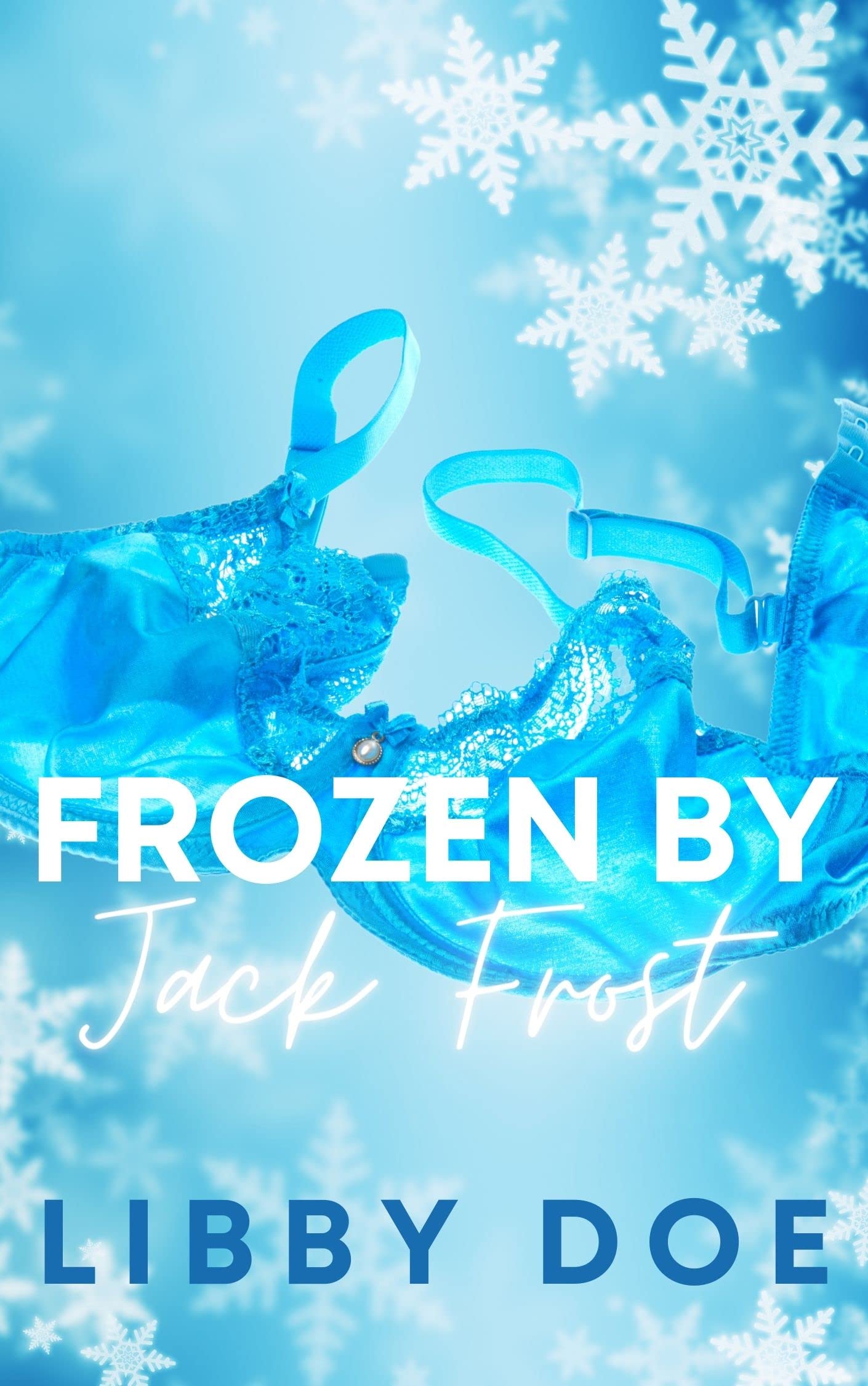 Frozen by Jack Frost: A Holiday Erotic Short by Libby Doe | Goodreads