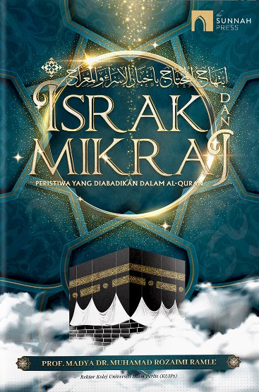 Israk dan Mikraj: Peristiwa yang Diabadikan dalam Al-Qur’an by Muhamad ...