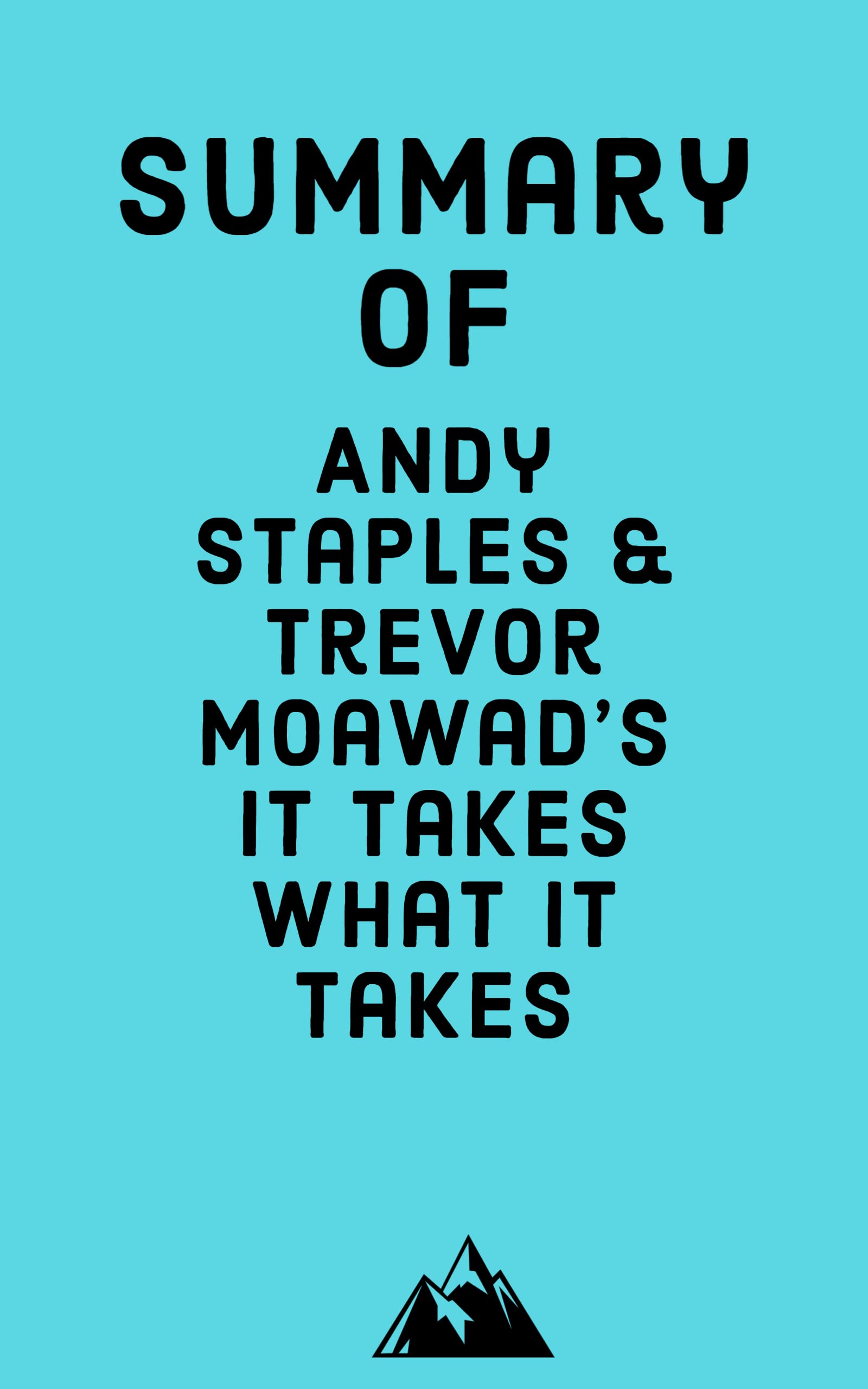 Summary of Andy Staples and Trevor Moawad’s It Takes What It Takes by ...