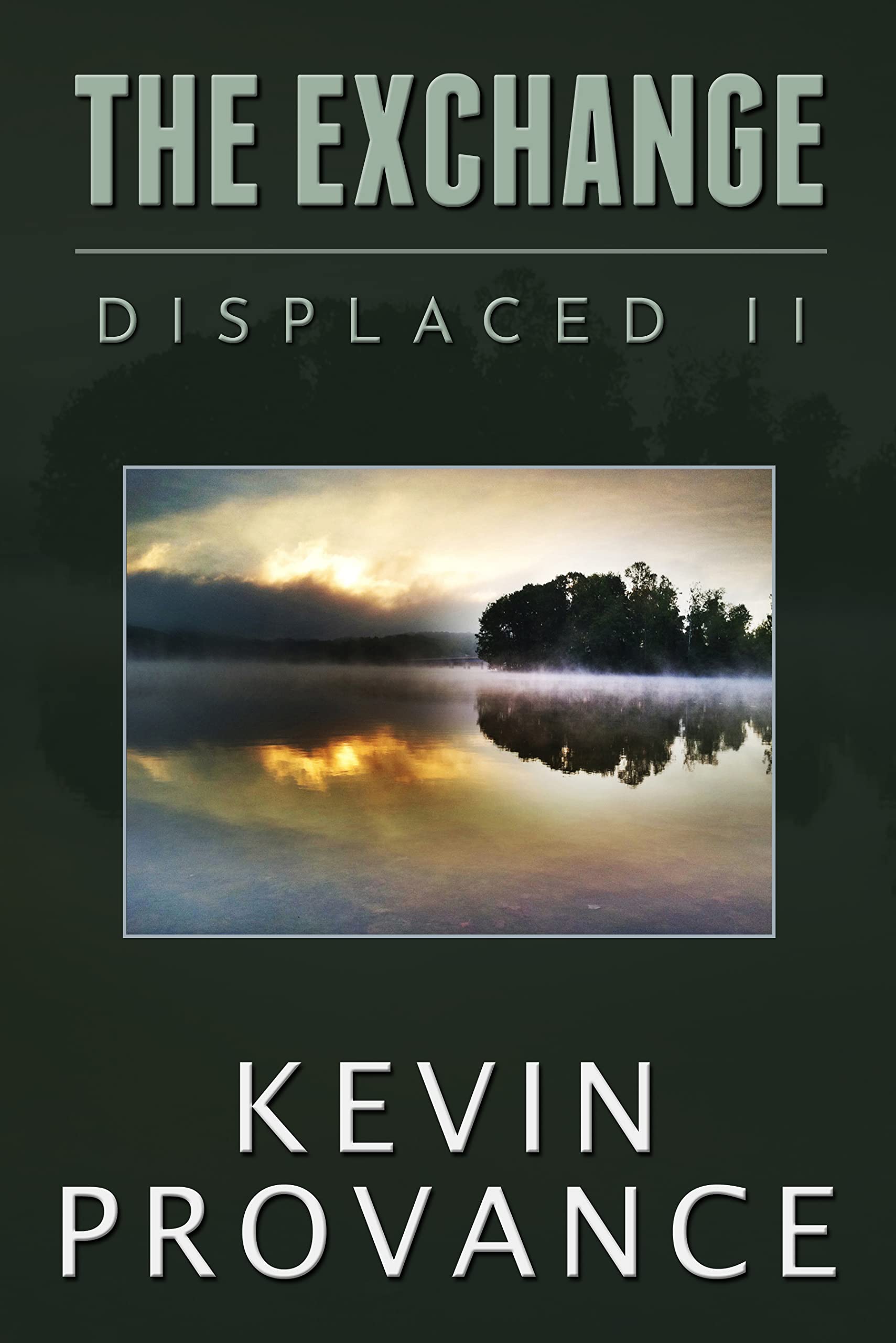 The Exchange: Displaced Book Two by Kevin Provance | Goodreads