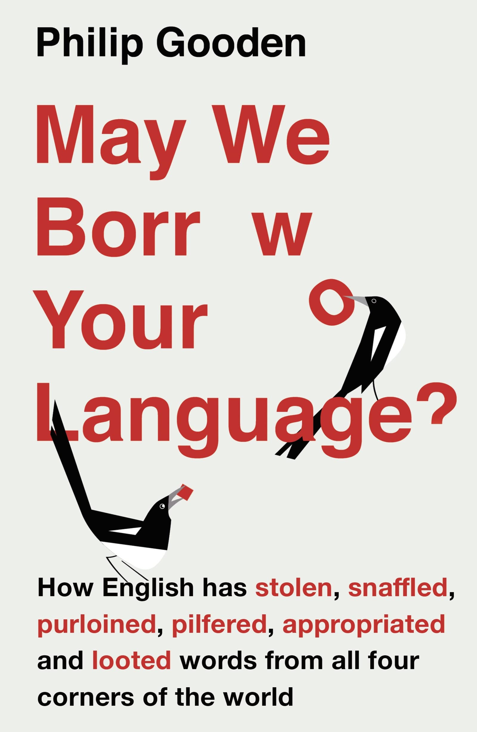 May We Borrow Your Language?: How English Steals Words From All Over ...