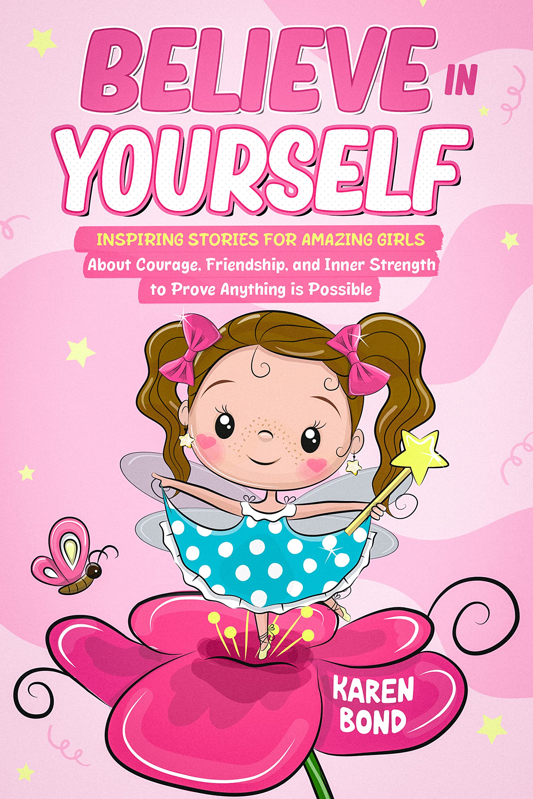 Believe in Yourself: Inspiring Stories for Amazing Girls About Courage ...