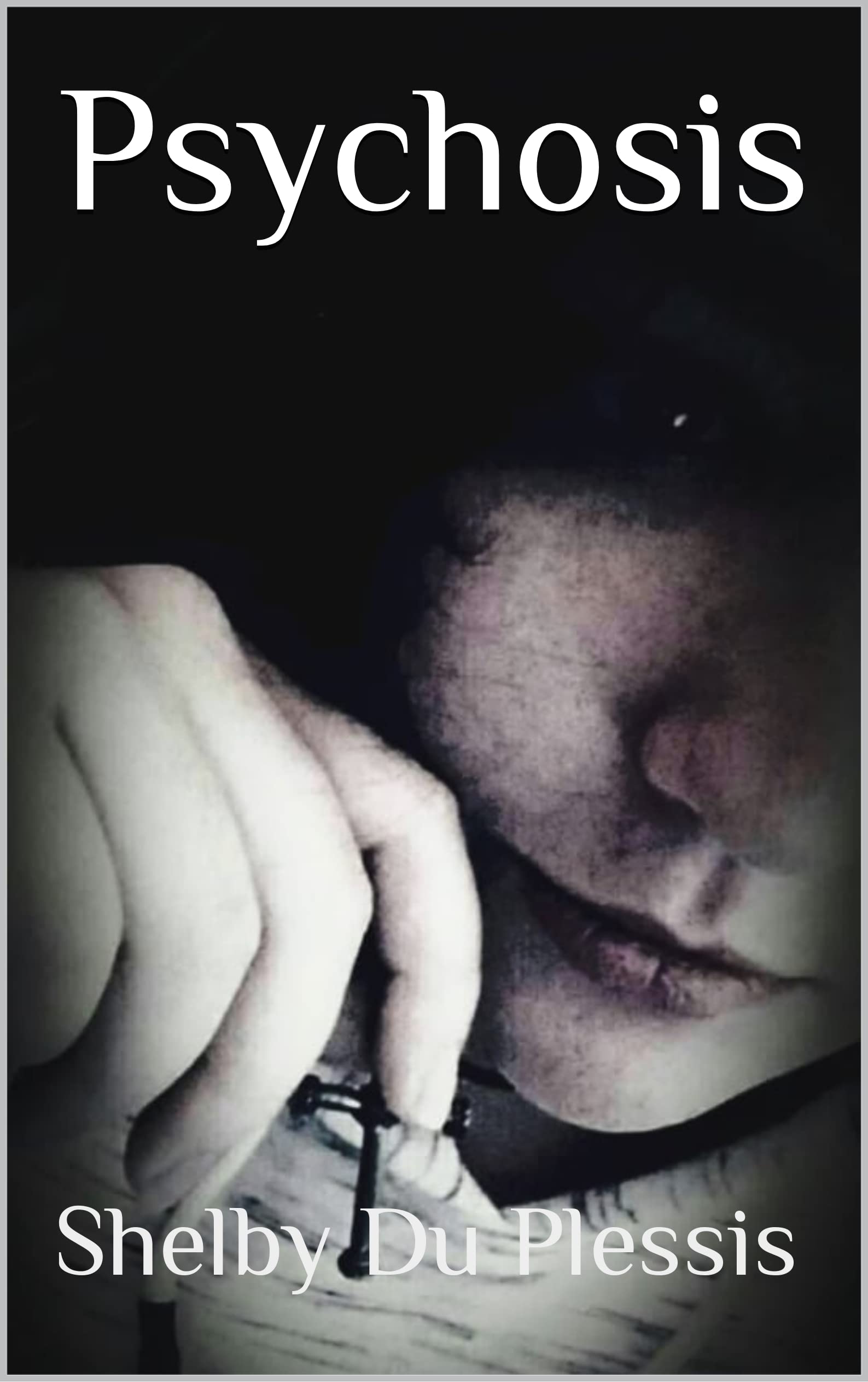 Psychosis (Disorder Trilogy Book 1) by Shelby Du Plessis | Goodreads