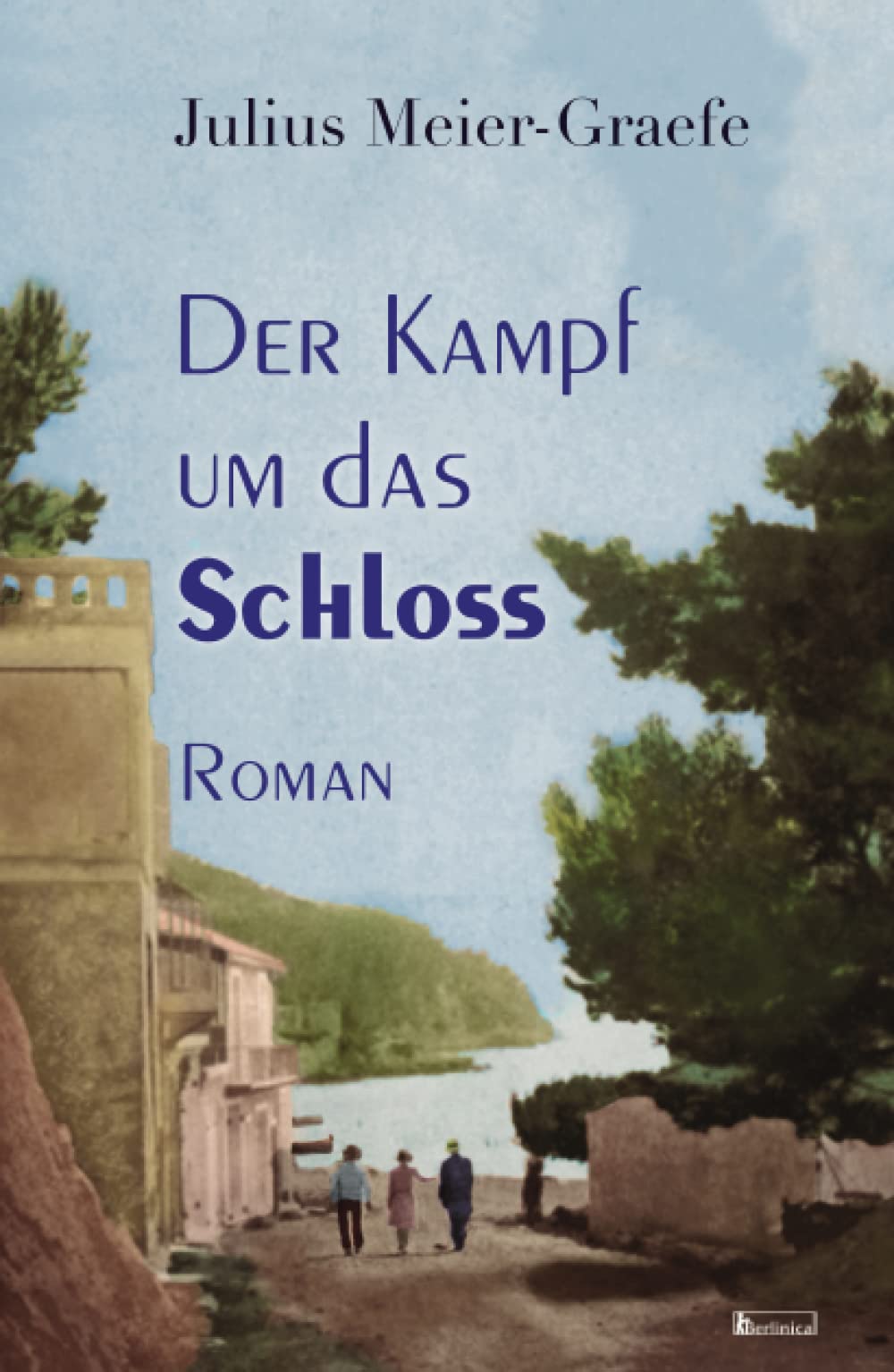 Der Kampf um das Schloss: Roman by Julius Meier-Graefe | Goodreads