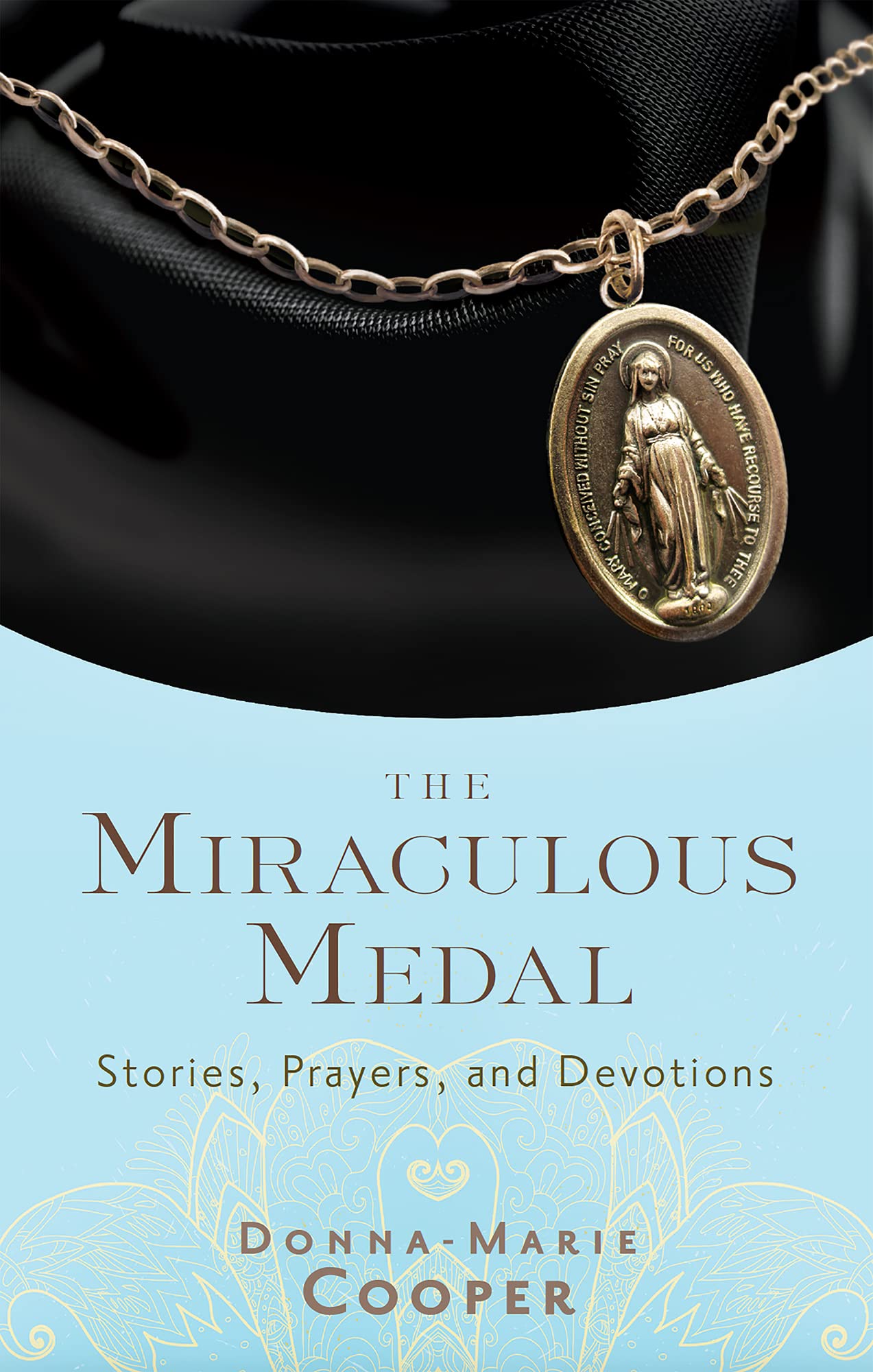 The Miraculous Medal: Stories, Prayers, and Devotions by Donna-Marie ...