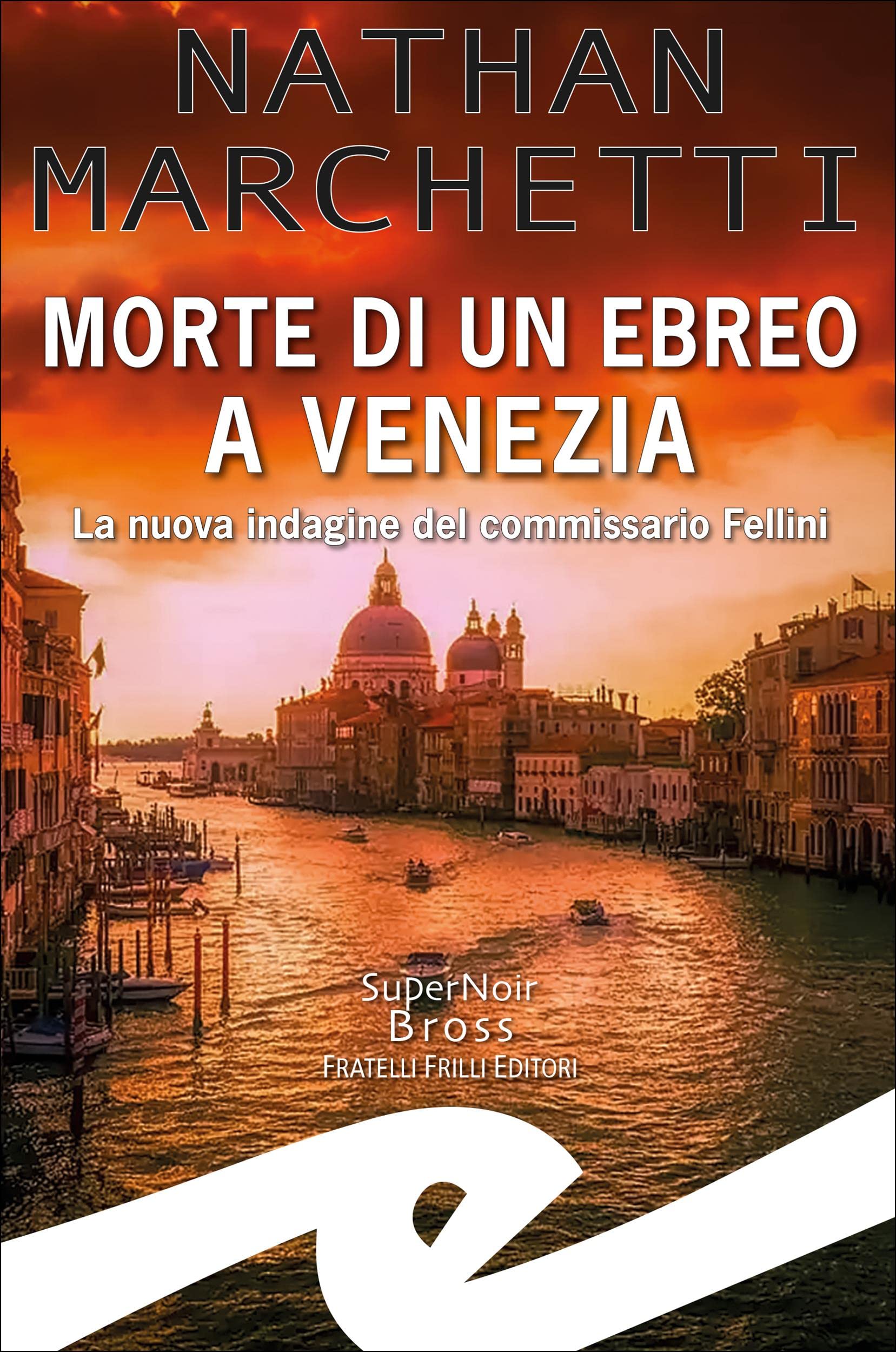 Morte di un ebreo a Venezia: La nuova indagine del commissario Fellini ...
