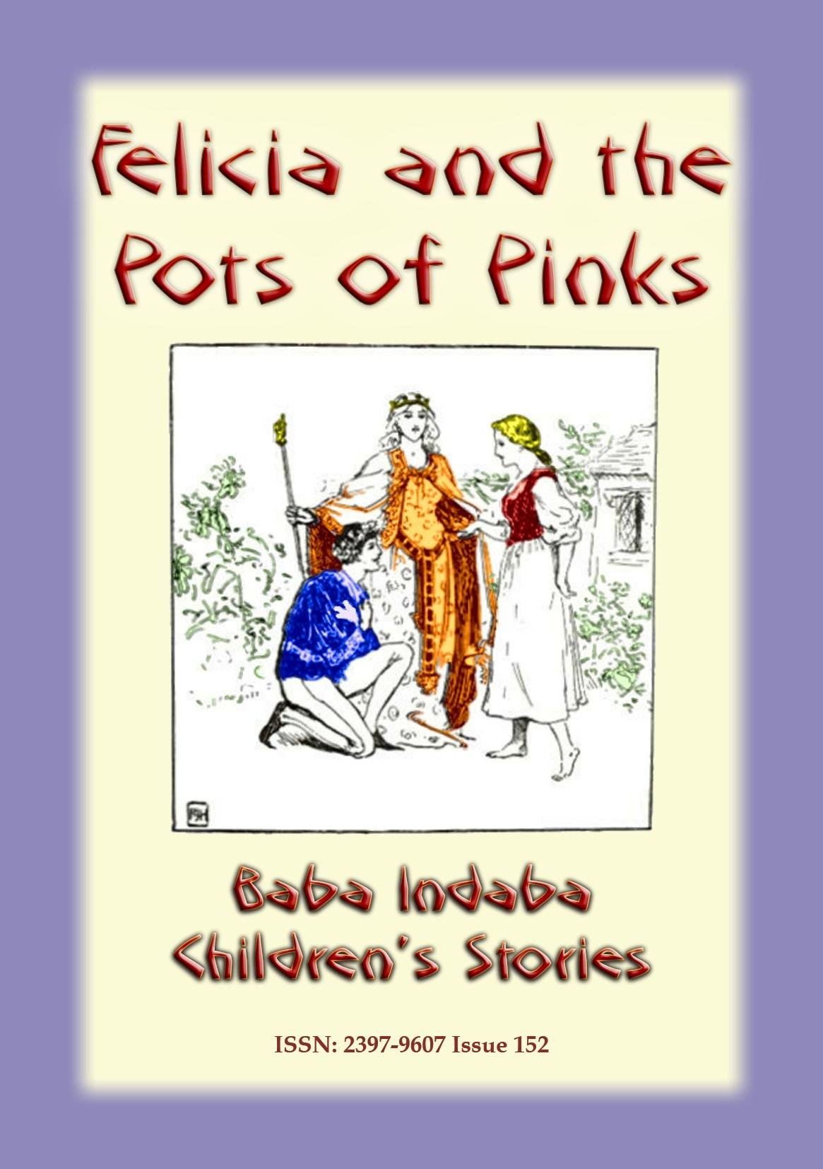 Felicia And The Pot Of Pinks A French Children S Story Baba Indaba