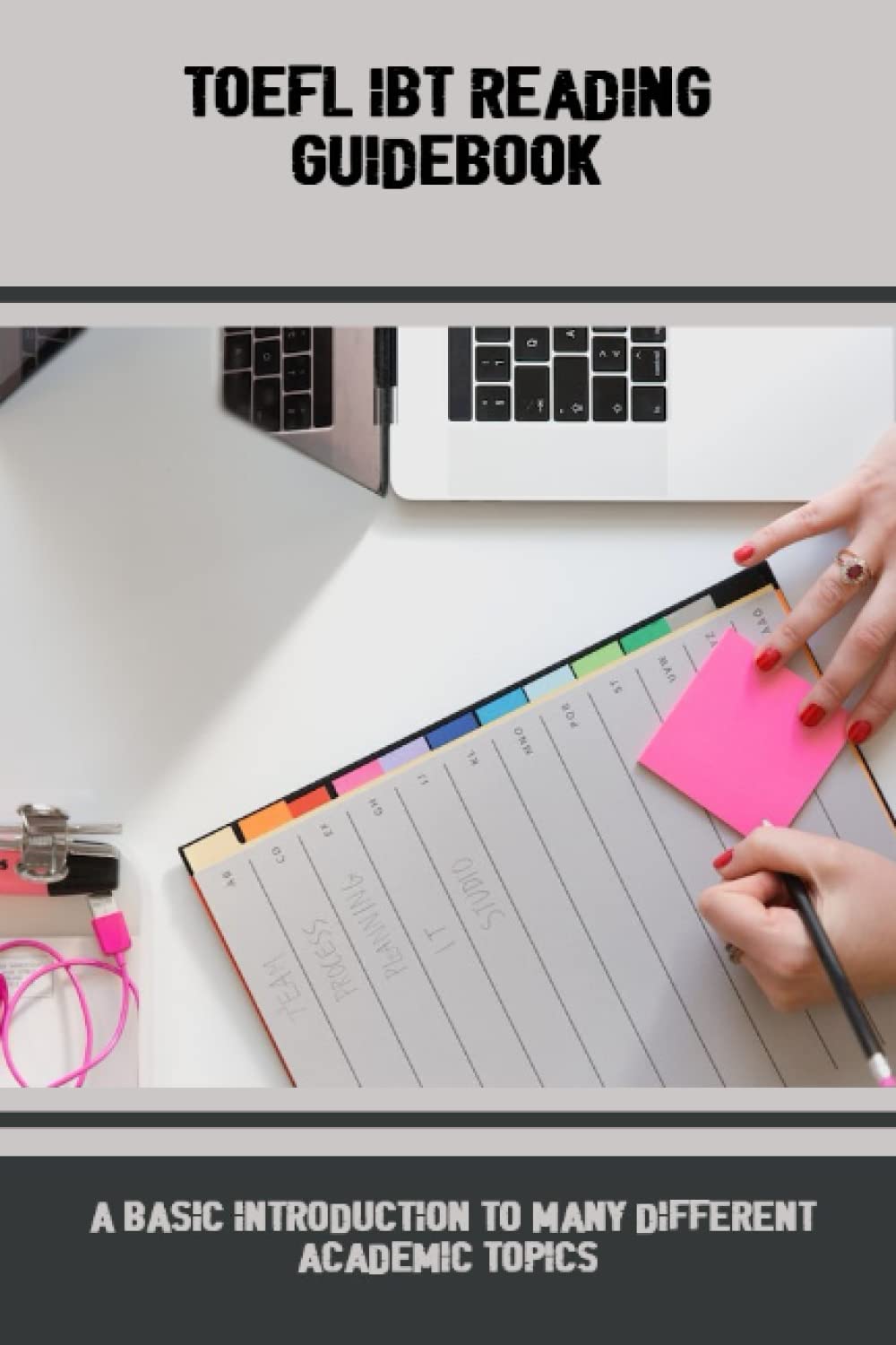 TOEFL iBT Reading Guidebook: A Basic Introduction To Many Different ...