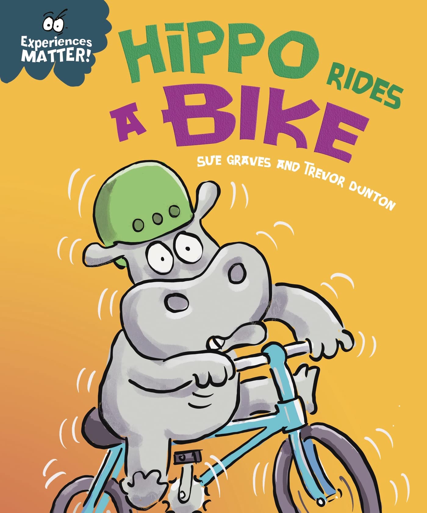 Hippo Rides a Bike (Experiences Matter Book 35) by Sue Graves | Goodreads