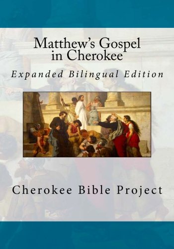 Matthew's Gospel in Cherokee: Expanded Bilingual Edition by Rev ...