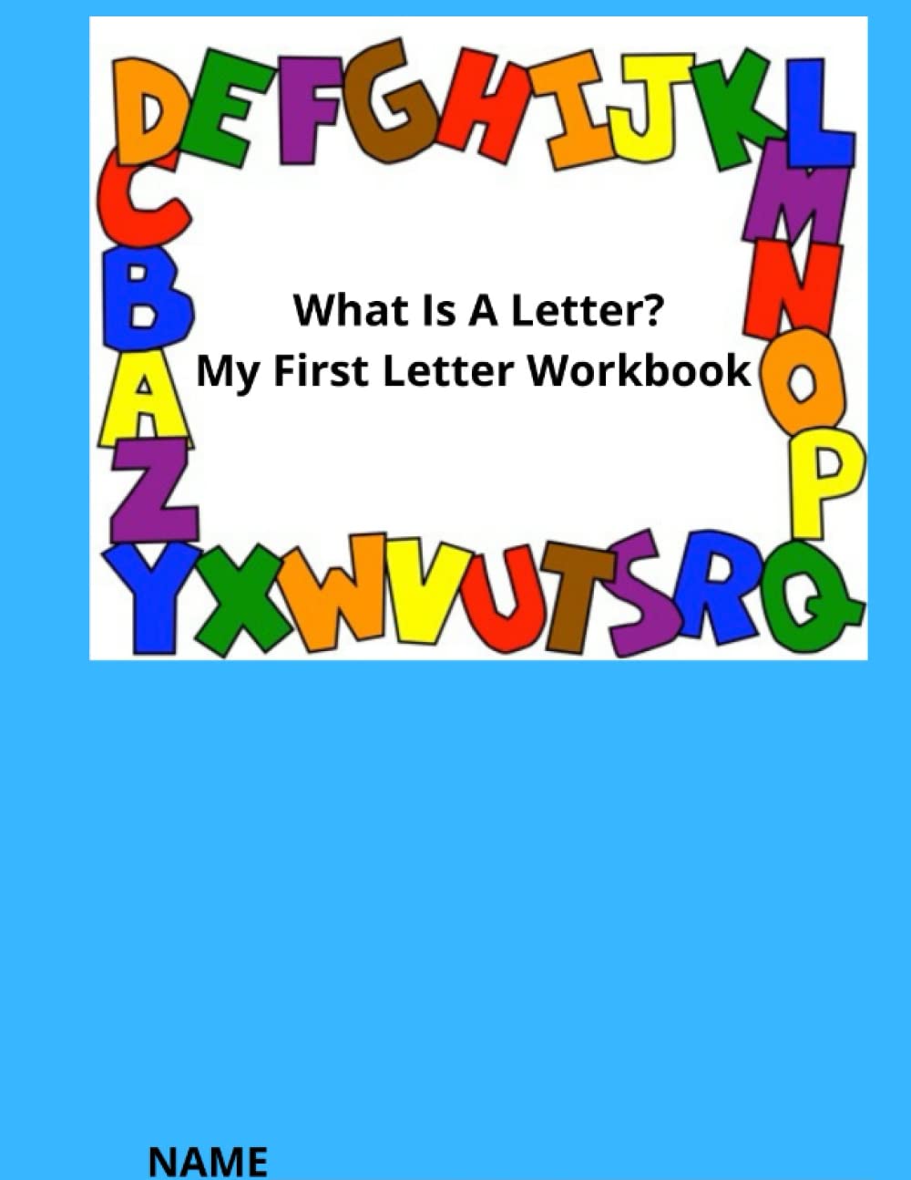What Is A Letter My First Book Of Letters By LaTonya N Hill Goodreads