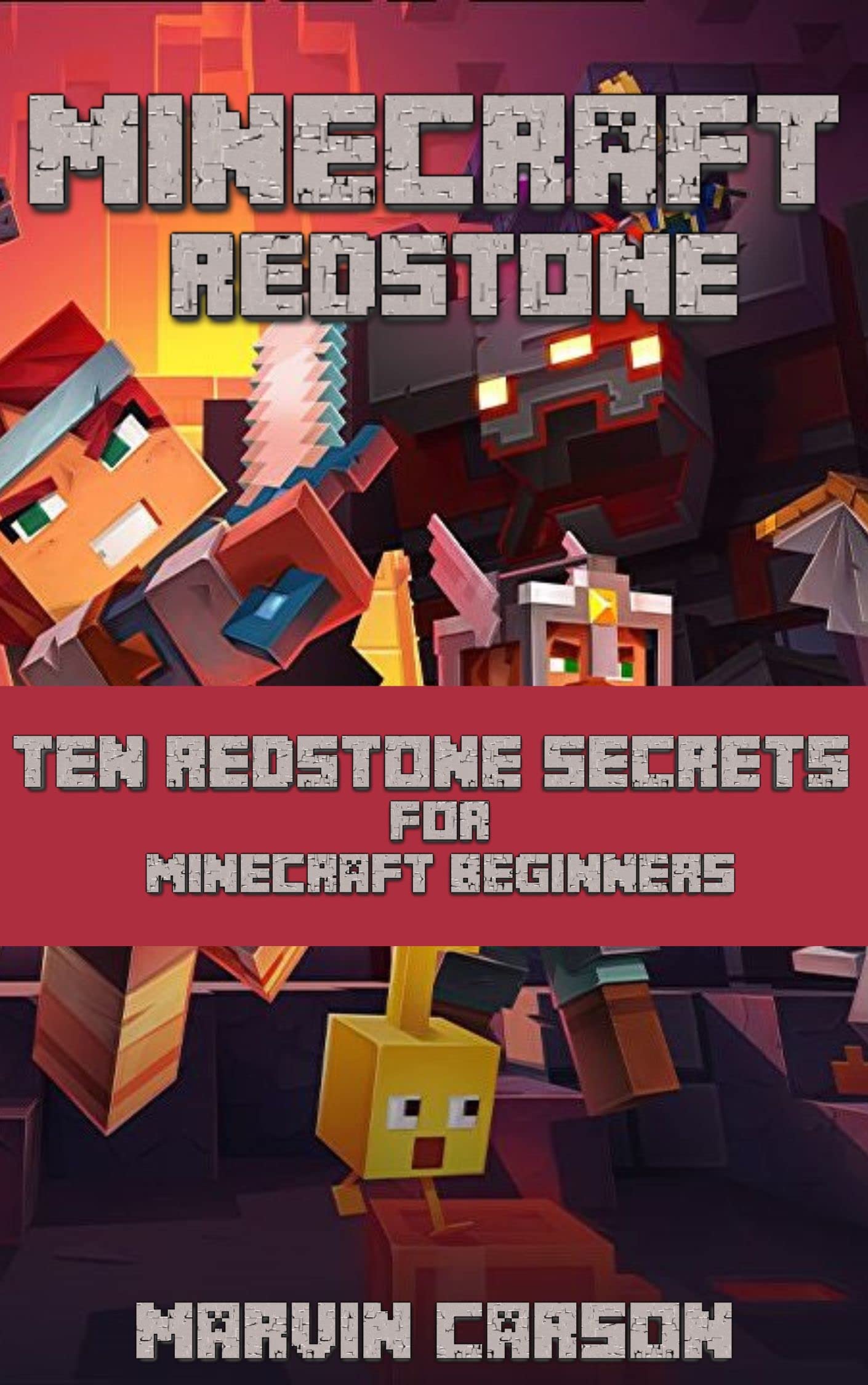 MINECRAFT REDSTONE: TEN REDSTONE SECRETS FOR MINECRAFT BEGINNERS by ...