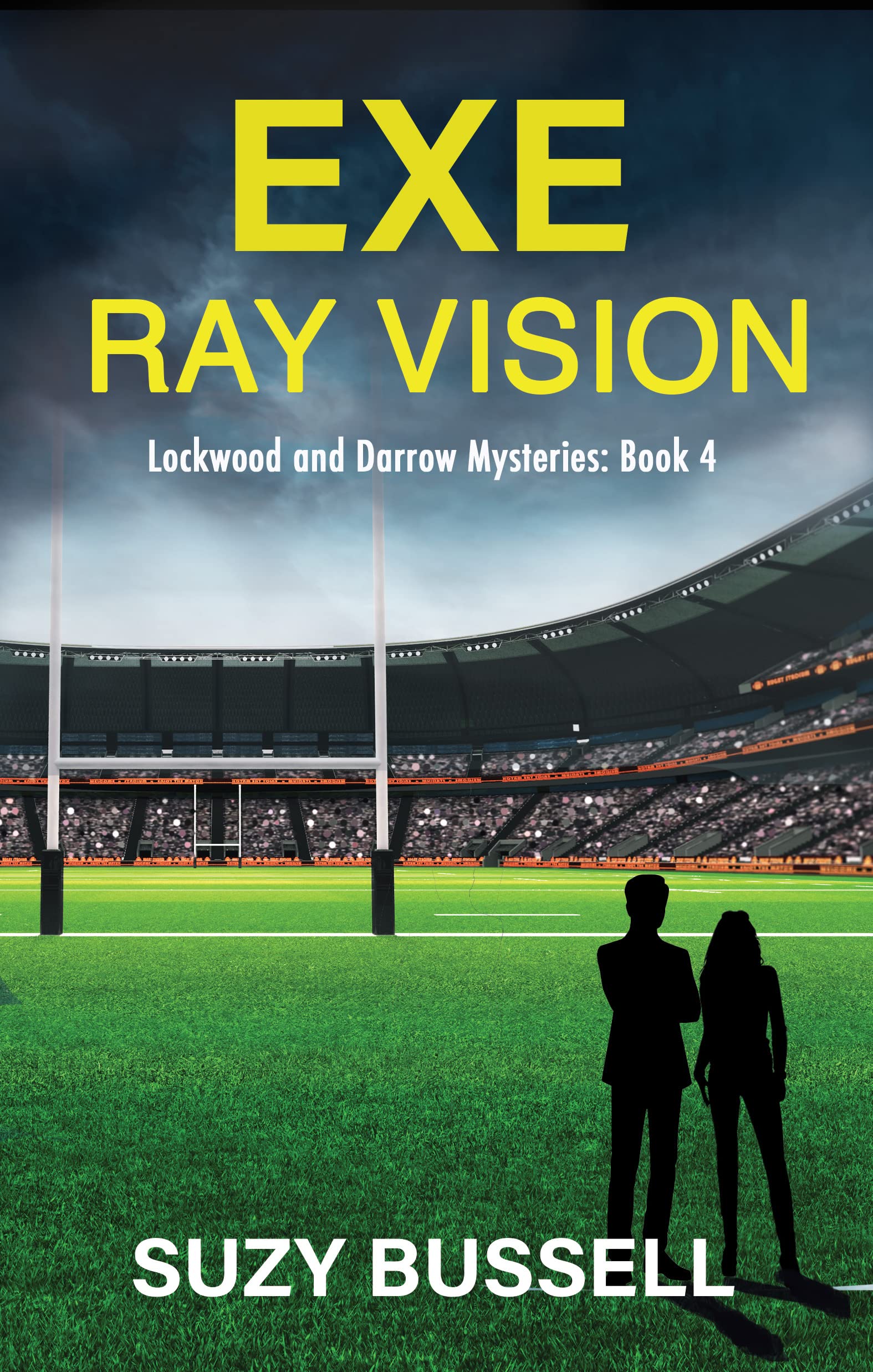 Exe Ray Vision: Lockwood and Darrow Book 4 by Suzy Bussell | Goodreads