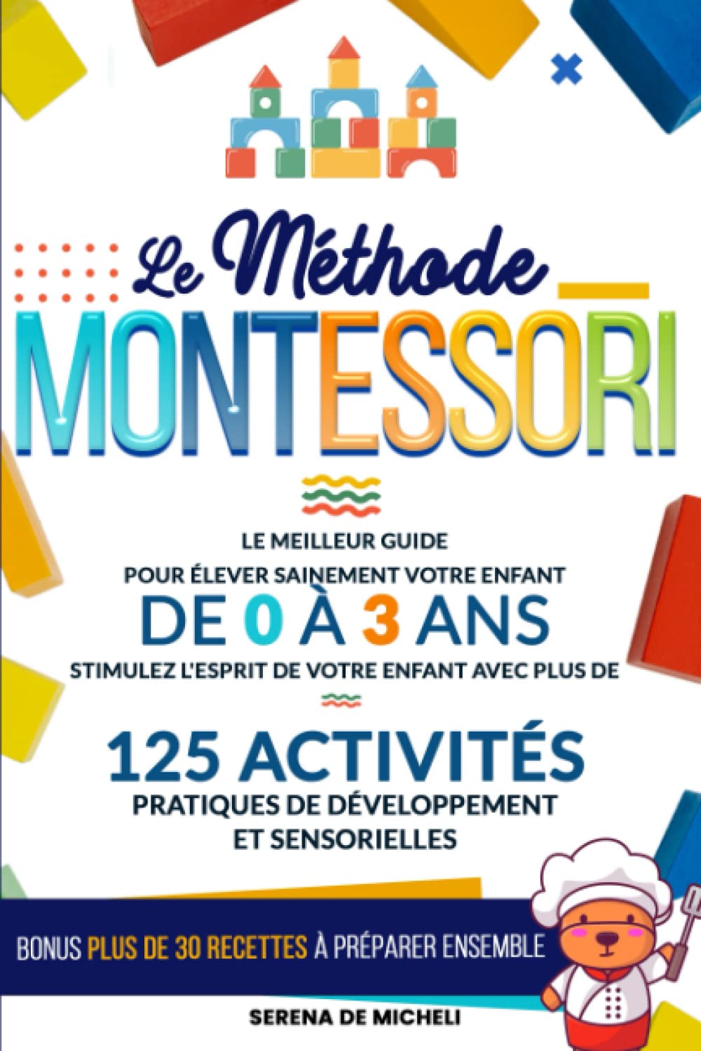 La Méthode Montessori: Le meilleur guide pour élever sainement votre ...