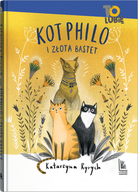 Kot Philo i złota Bastet by Katarzyna Ryrych | Goodreads