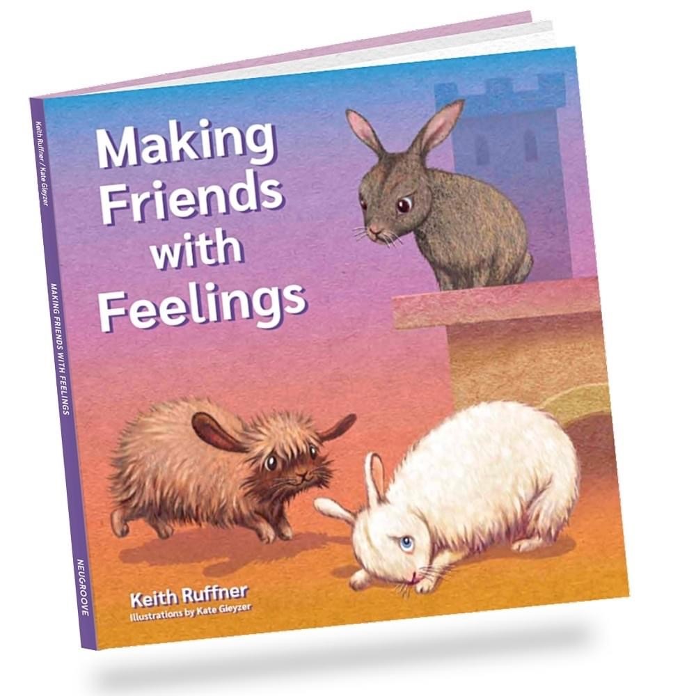 Making Friends with Feelings by Keith Ruffner | Goodreads