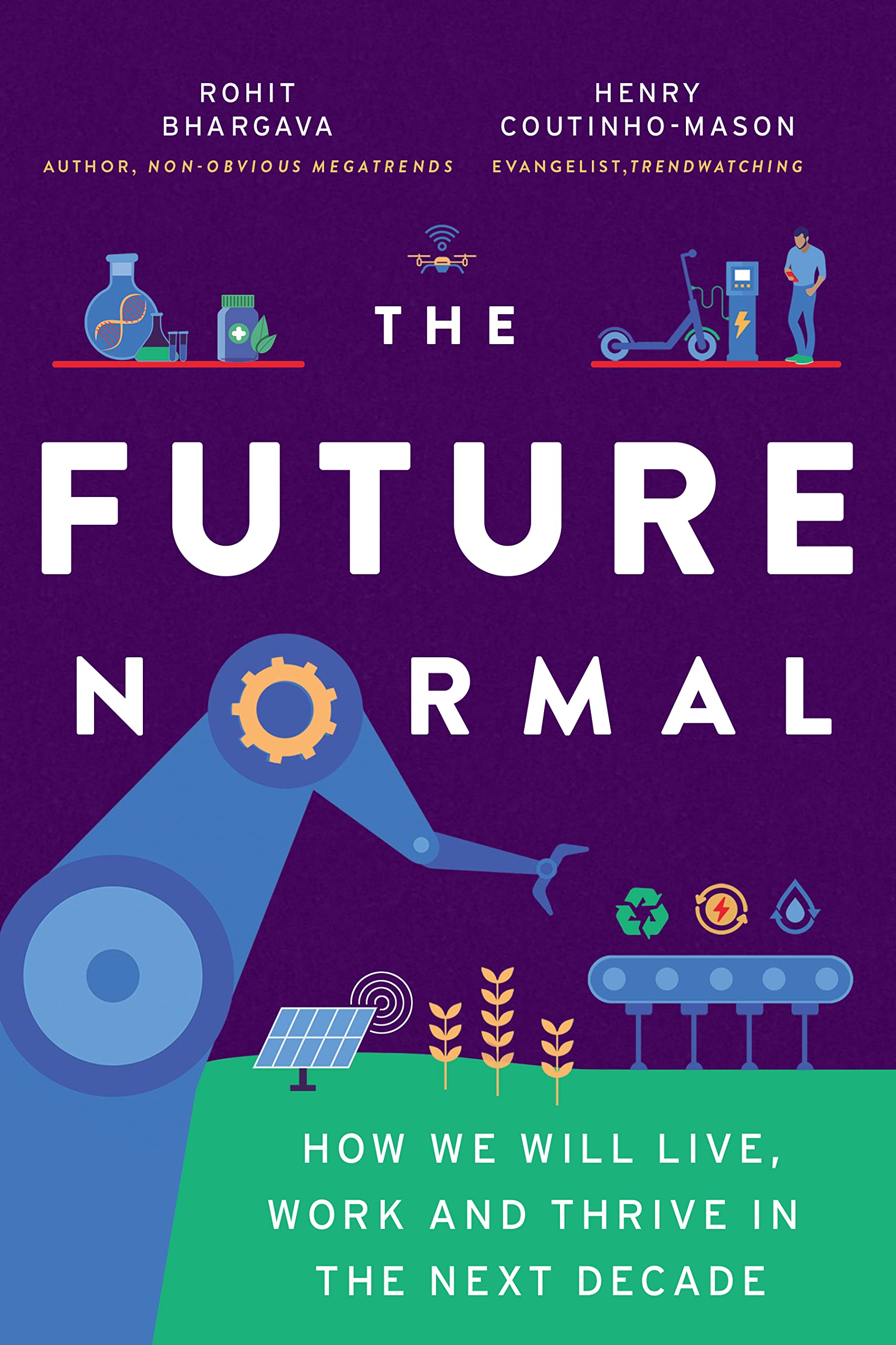 The Future Normal: How We Will Live, Work and Thrive in the Next Decade ...