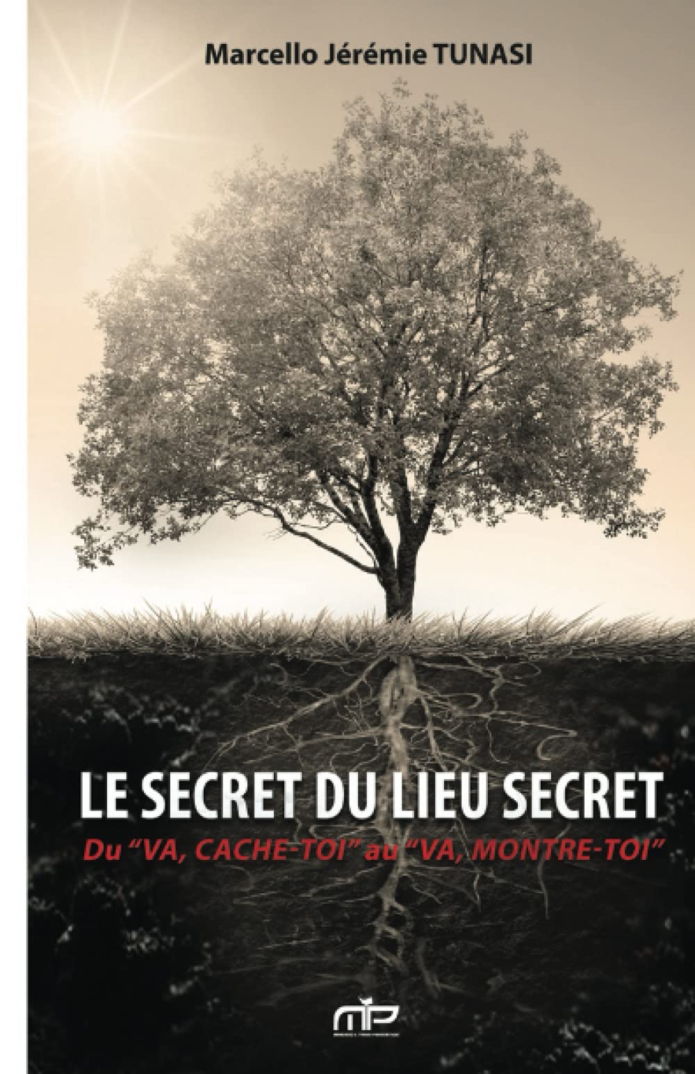 Le secret du lieu secret by MJT Marcello Jérémie Tunasi | Goodreads