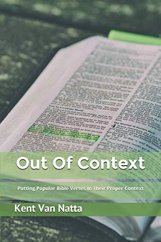 Out Of Context: Putting Popular Bible Verses In Their Proper Context by ...