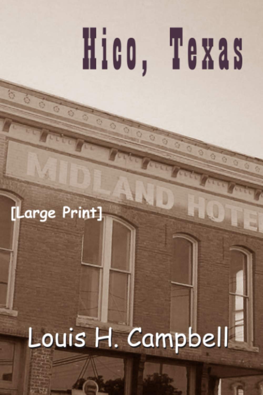 Hico, Texas by Louis H. Campbell | Goodreads