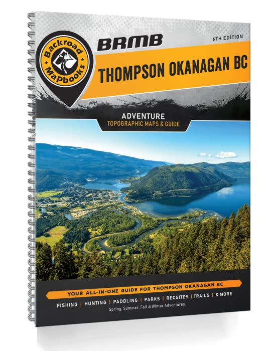 Thompson Okanagan BC Backroad Mapbook by BRMB | Goodreads